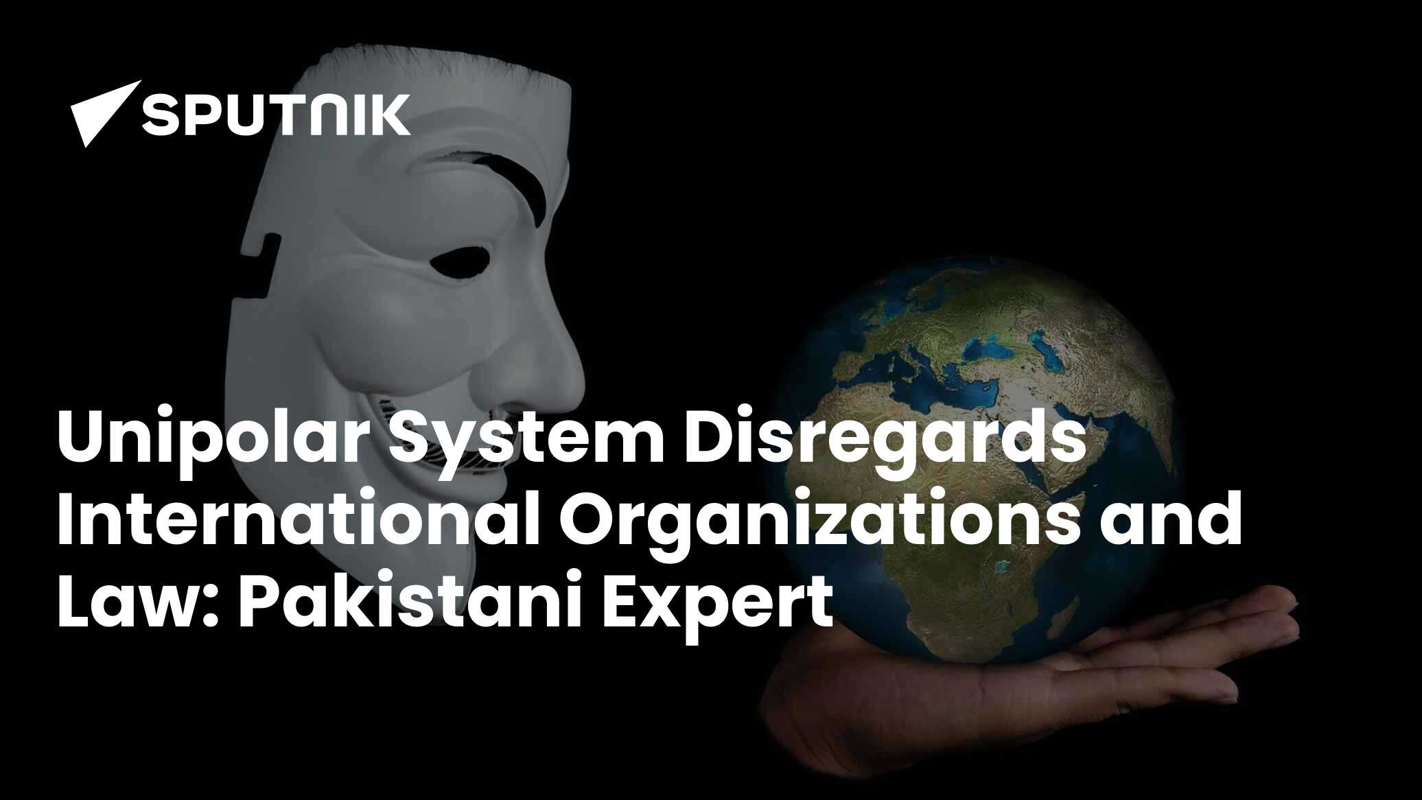 Unipolar System Disregards International Organizations and Law