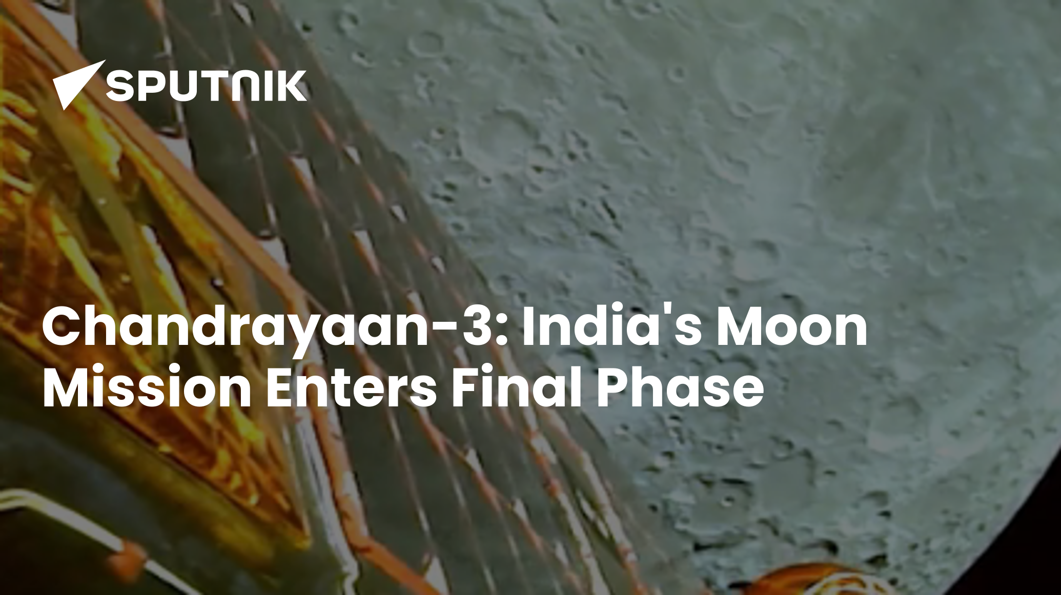 Chandrayaan-3: India's Moon Mission Enters Final Phase