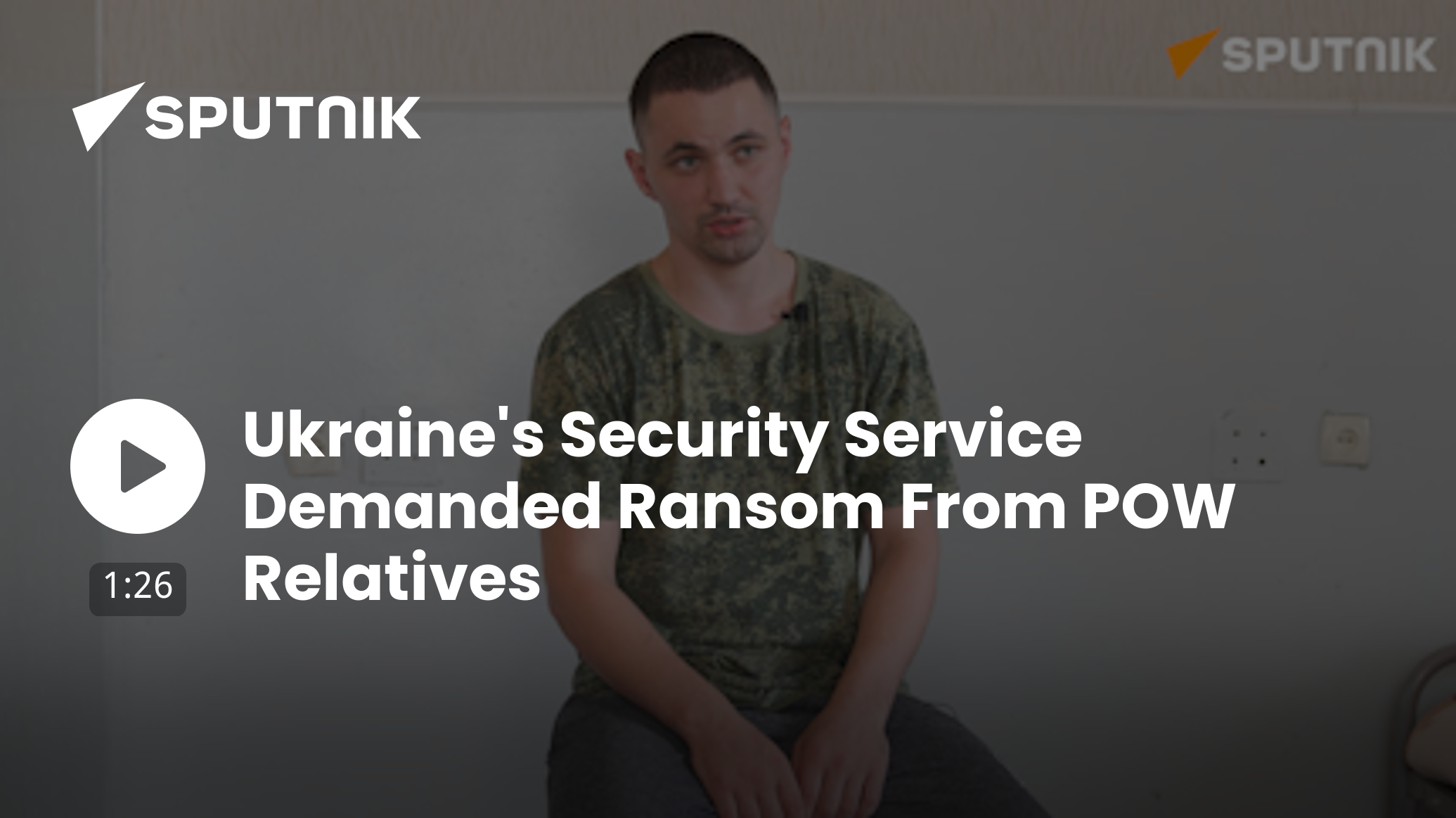 Ukrainian Forces Demanded Ransom From Relatives of POW