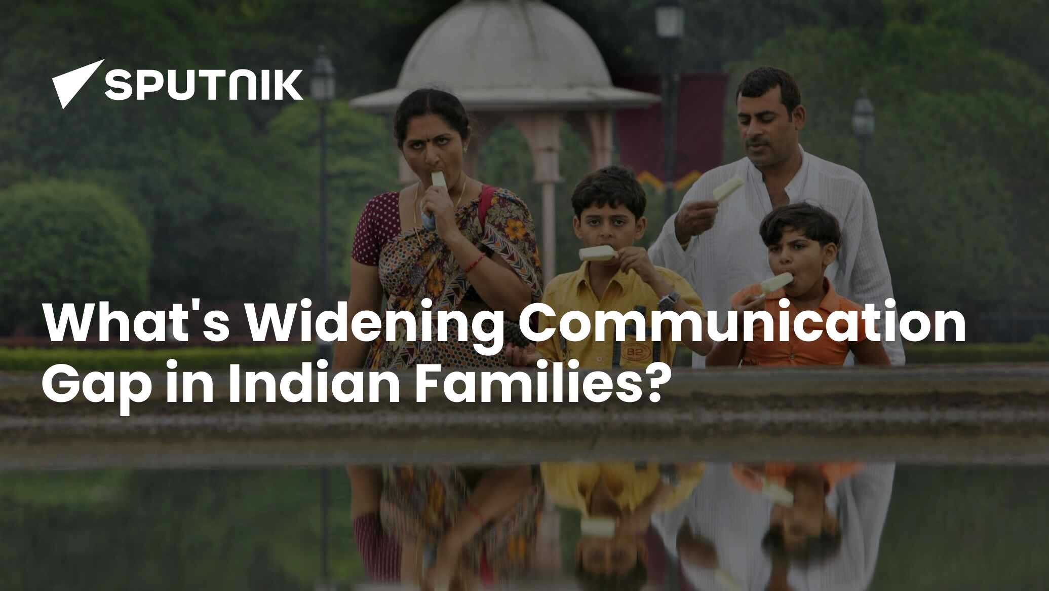 What's Widening Communication Gap in Indian Families