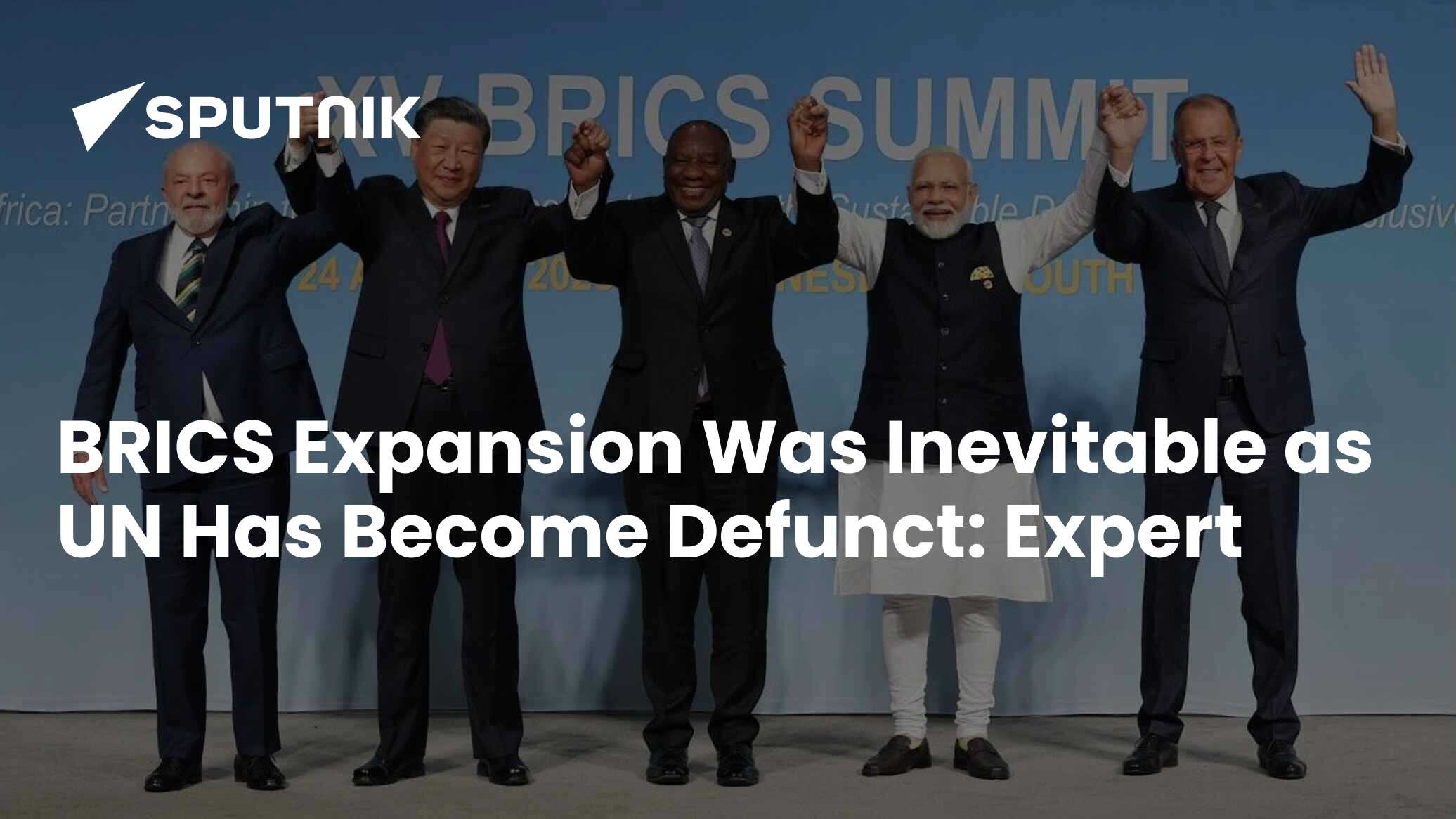 BRICS Expansion Was Inevitable as UN Has Become Defunct: Expert