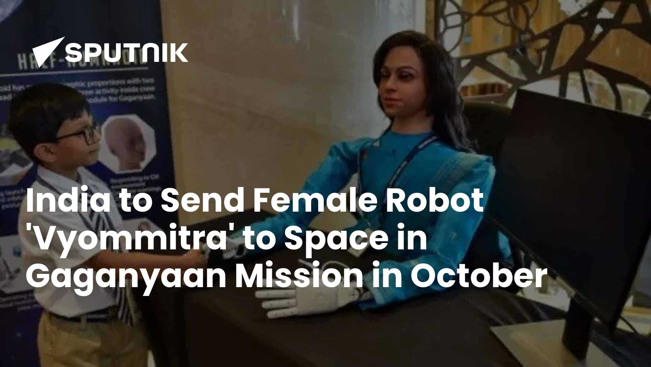 India Will Send Female Robot 'Vyommitra' To Space in Gaganyaan Mission