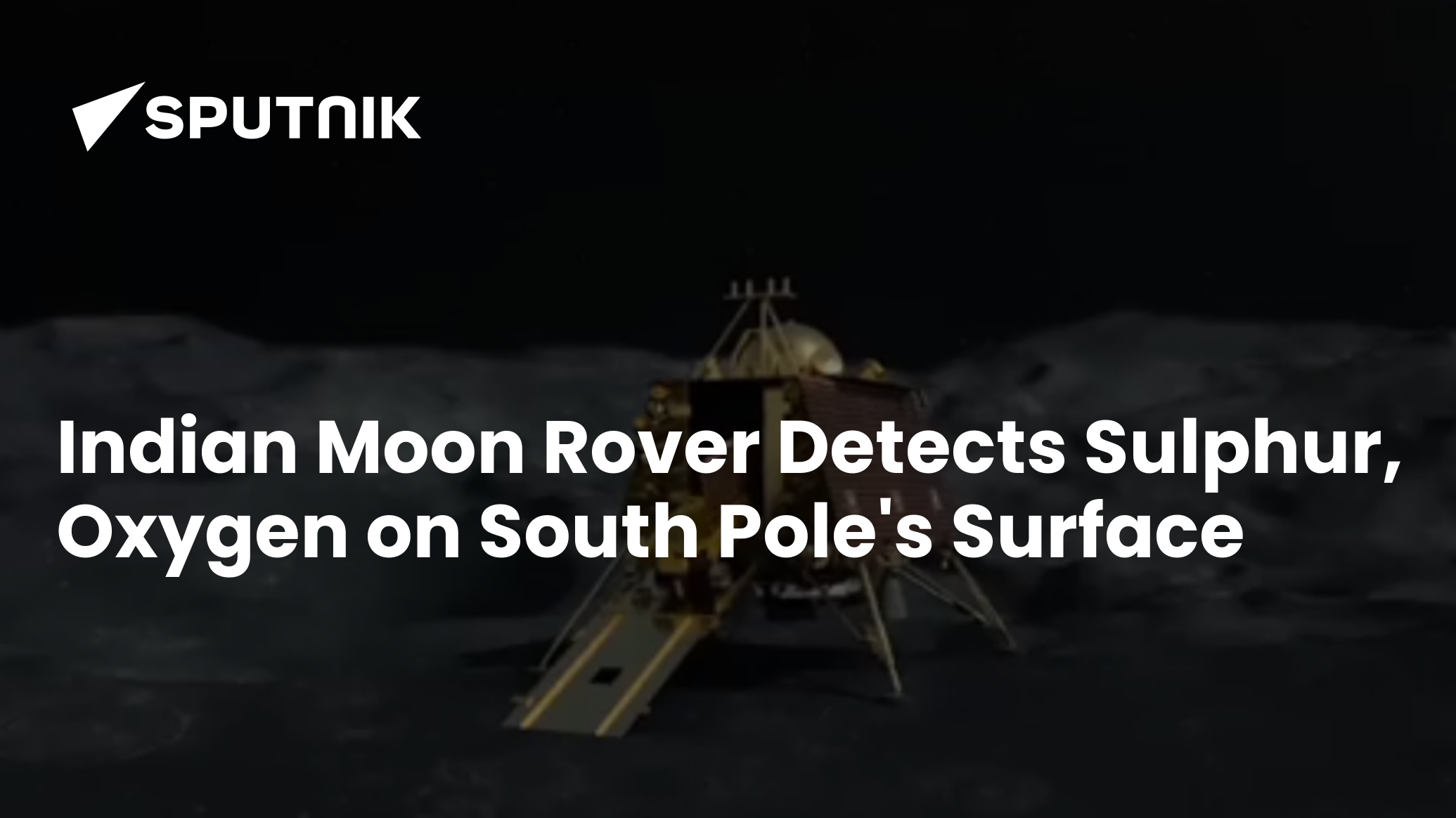 India’s Moon Rover Detected Sulphur, Oxygen On South Pole Surface