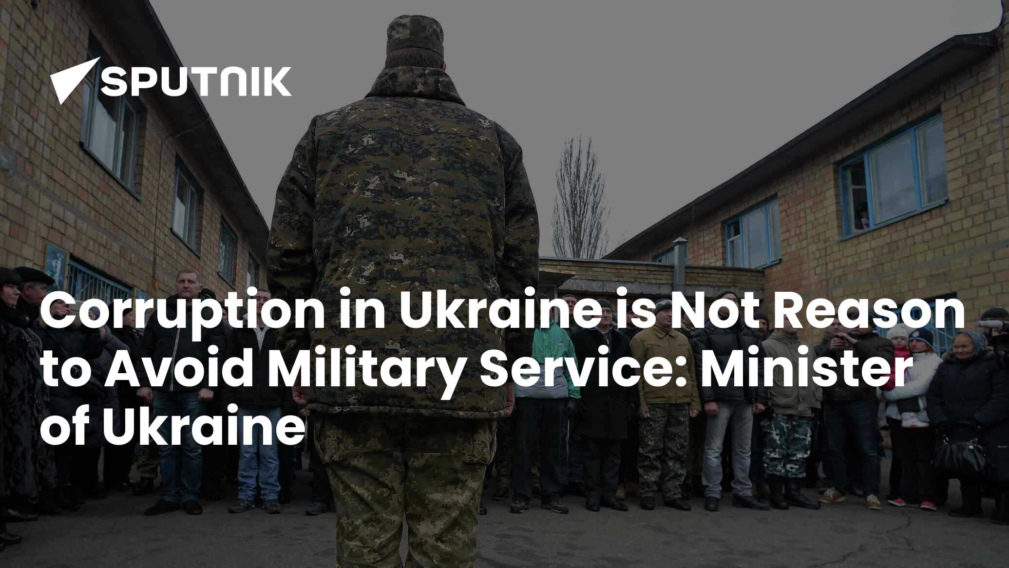 Corruption in Ukraine is Not Reason to Avoid Military Service: Minister of Ukraine