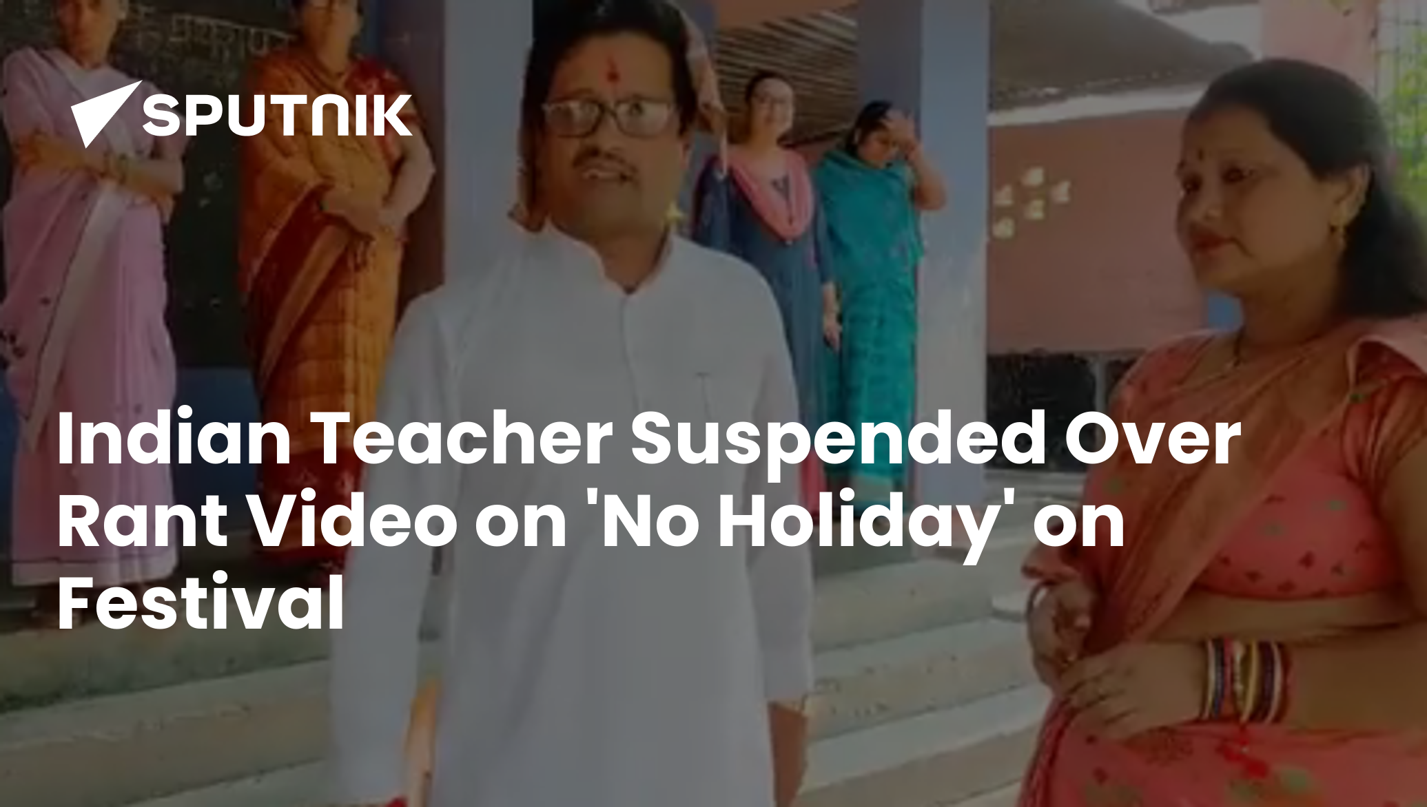 Indian Teacher Suspended Over Rant Video on 'No Holiday' on Festival