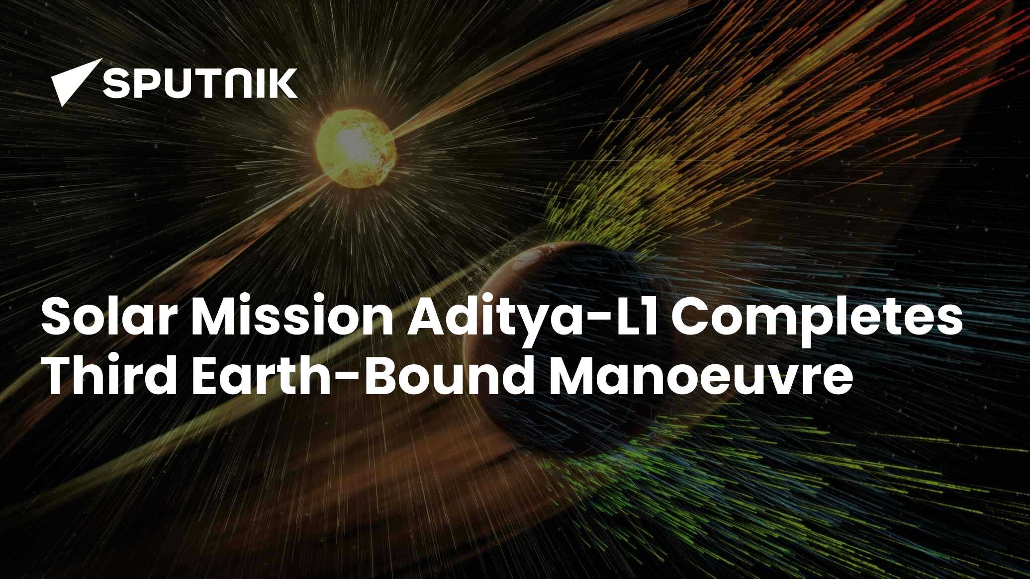 Solar Mission Aditya-L1 Completes Its Third Earth-Bound Manoeuvre