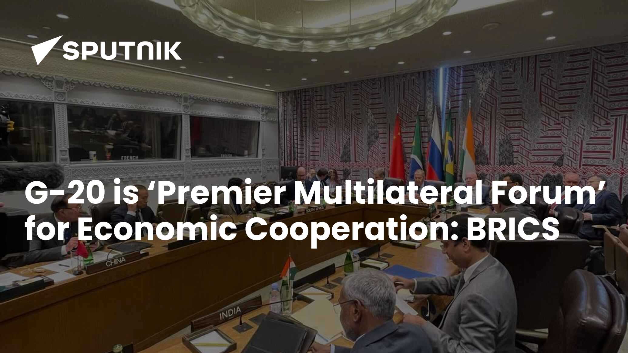 BRICS Backs G20's Role as ‘Premier Multilateral Forum’ for Economic ...