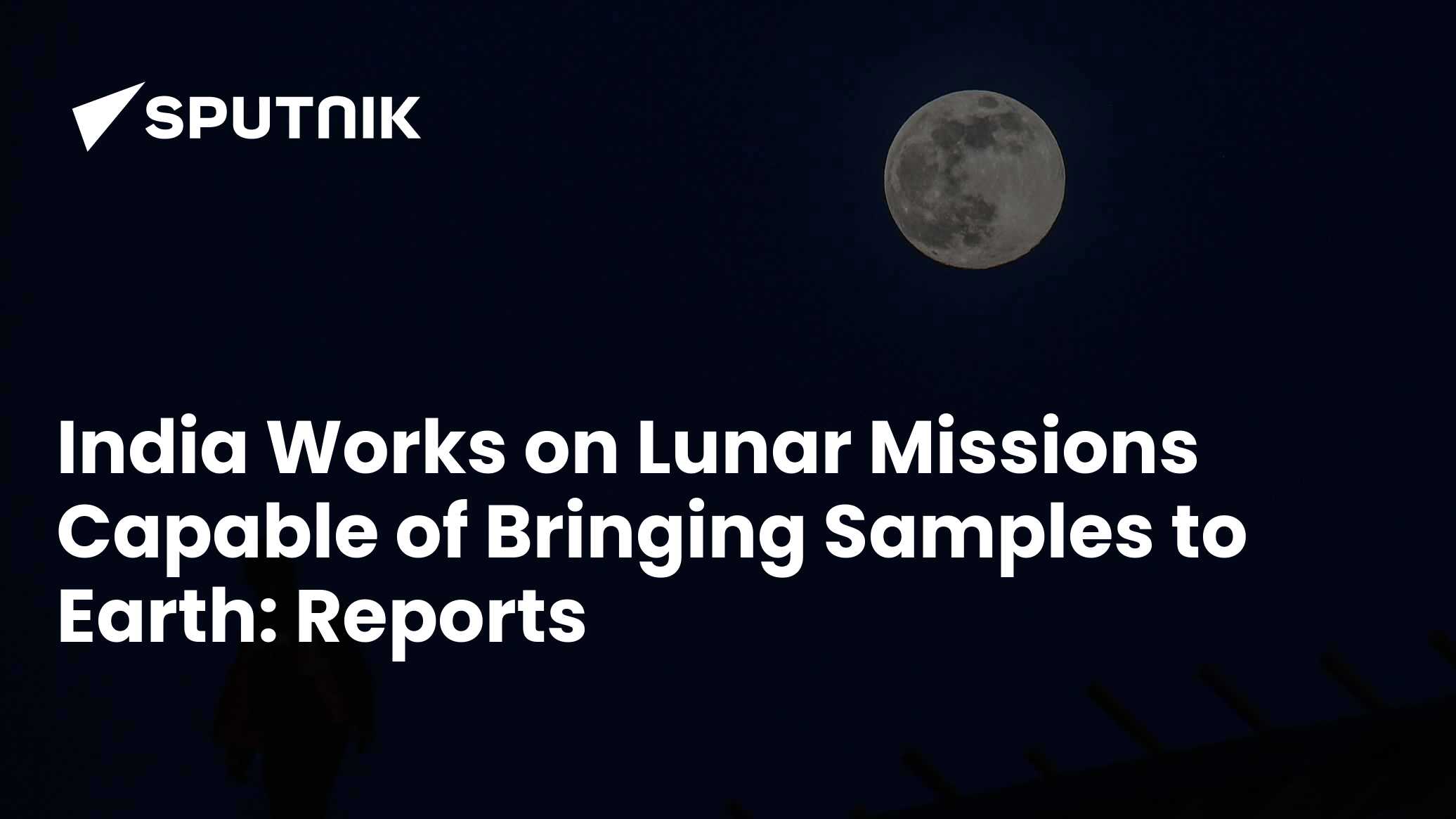 India Works on Lunar Missions Capable of Bringing Moon Samples to Earth ...