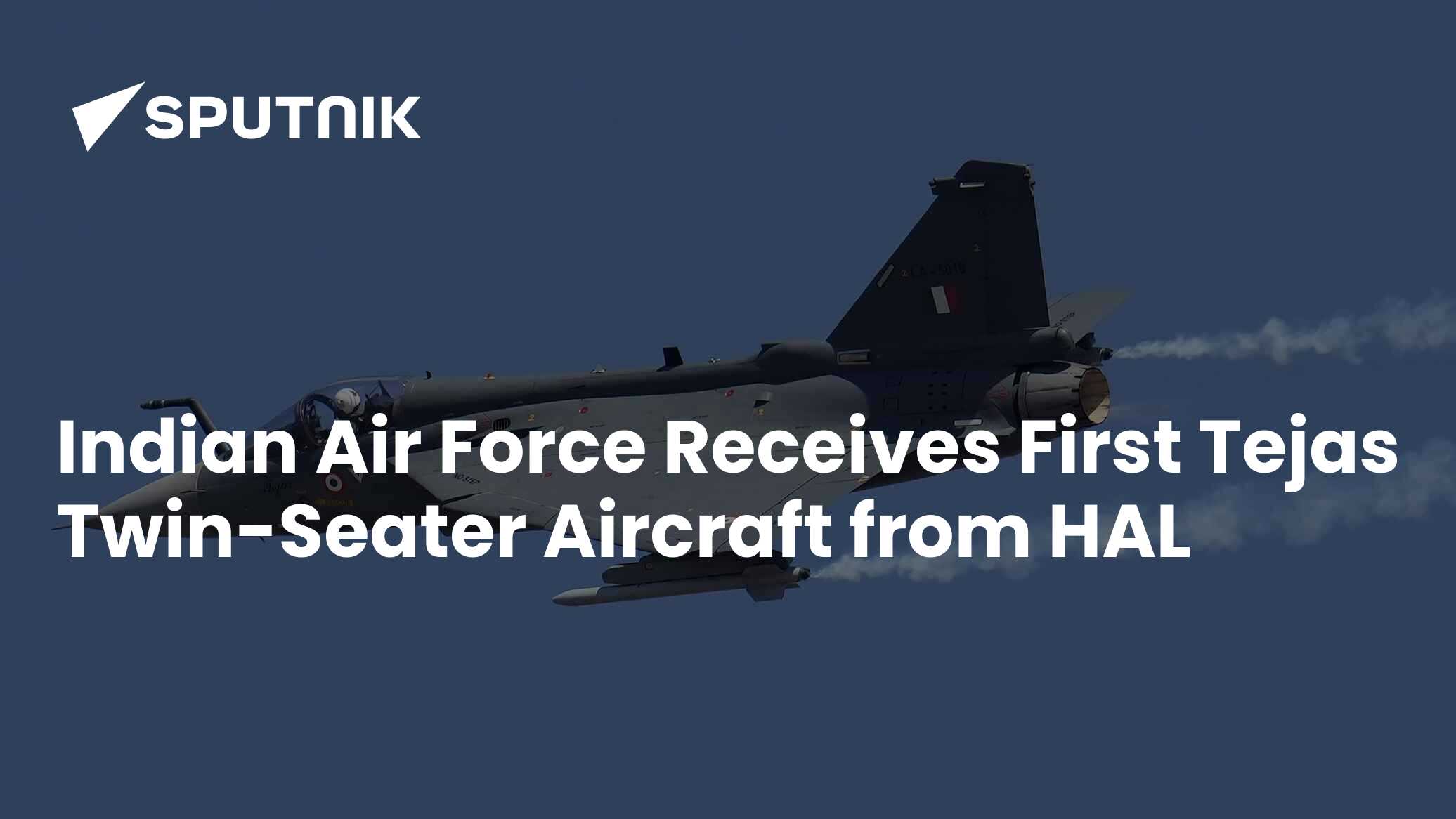 Indian Air Force Receives First Tejas Twin-Seater Aircraft from HAL ...
