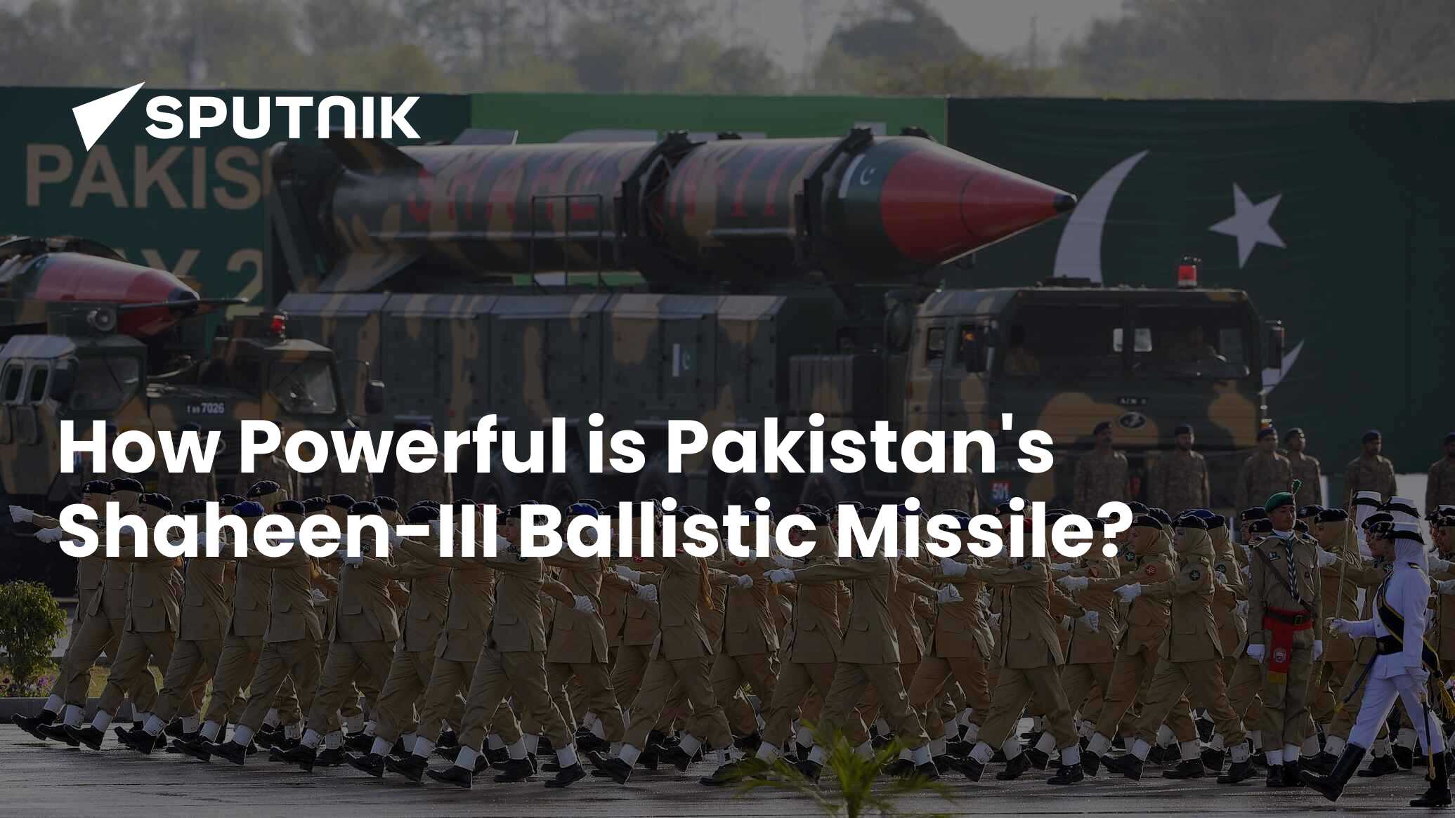 How Powerful is Pakistan's Shaheen 3 Ballistic Missile?