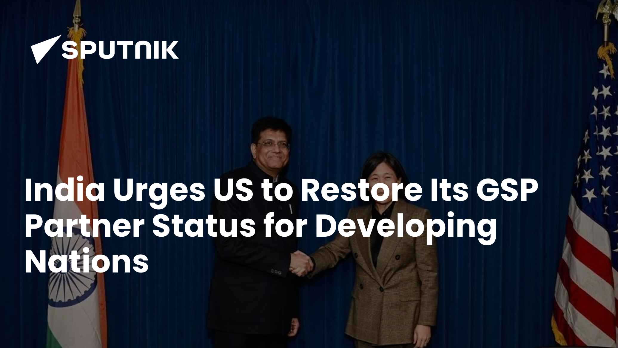 India Urges US to Restore its GSP Partner Status for Developing Nations