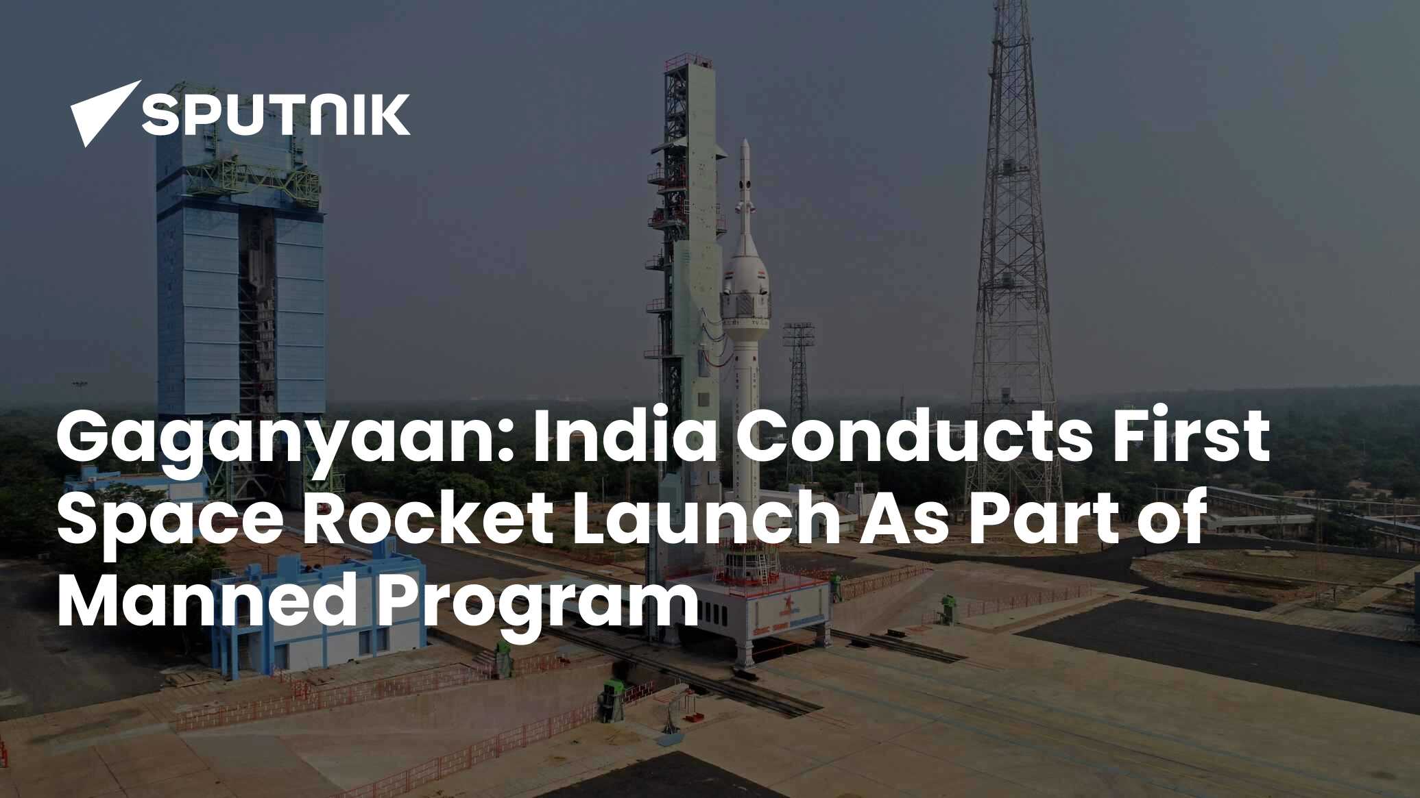 India Successfully Conducts First Space Rocket Launch As Part of Manned ...
