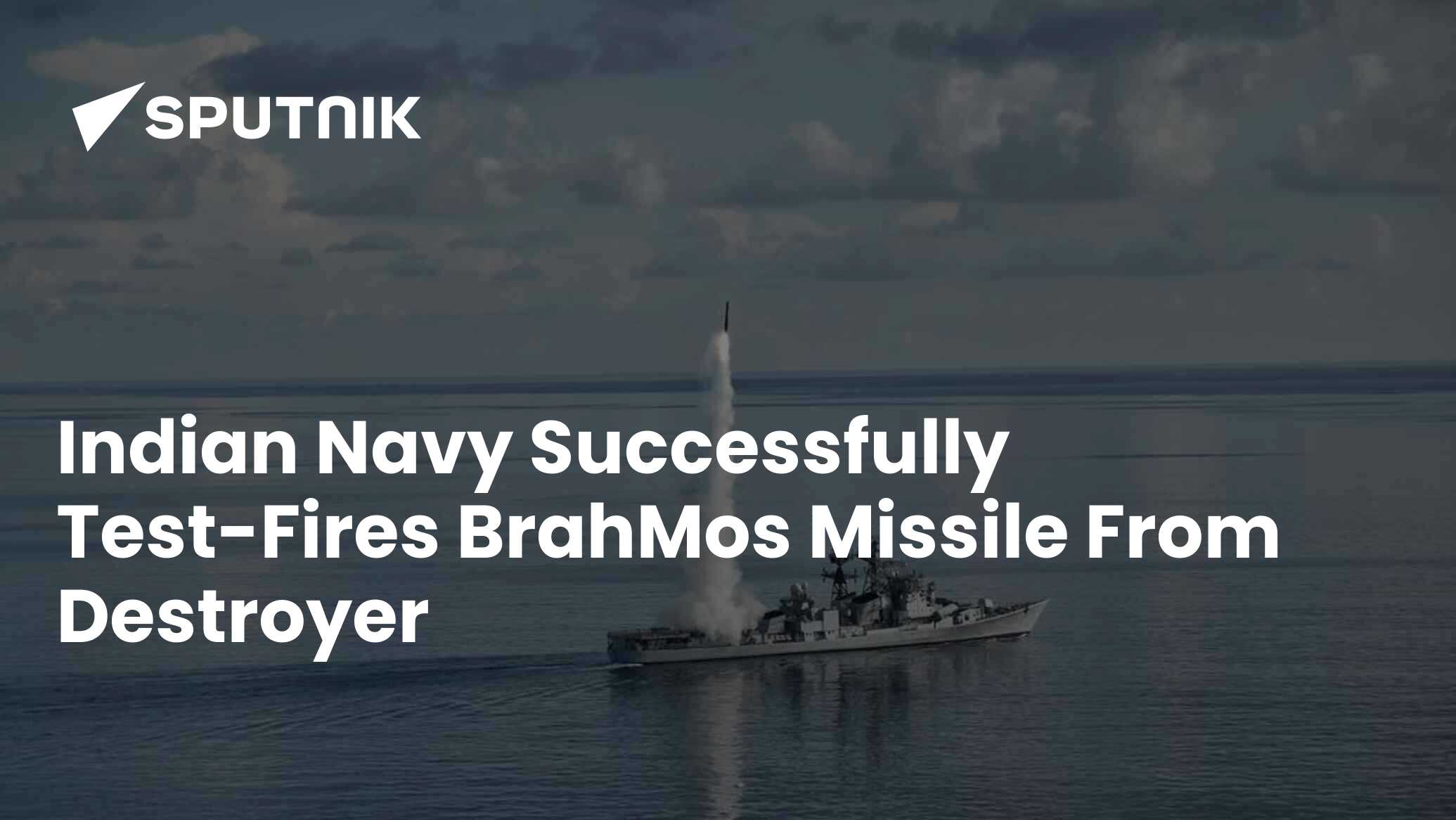Indian Navy Successfully Test-Fires Brahmos From Missile Destroyer