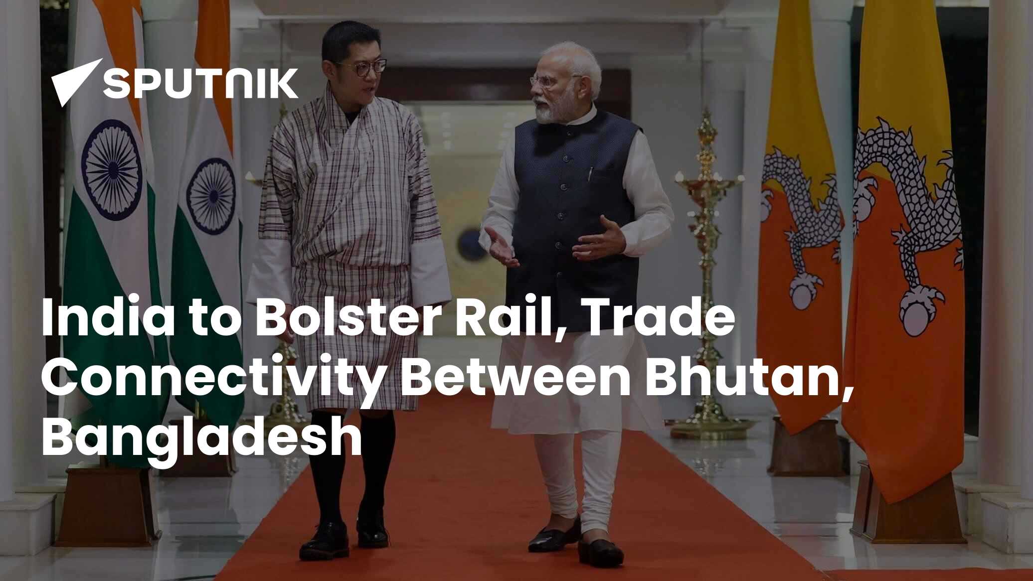 India to Bolster Rail, Trade Connectivity Between Bhutan, Bangladesh