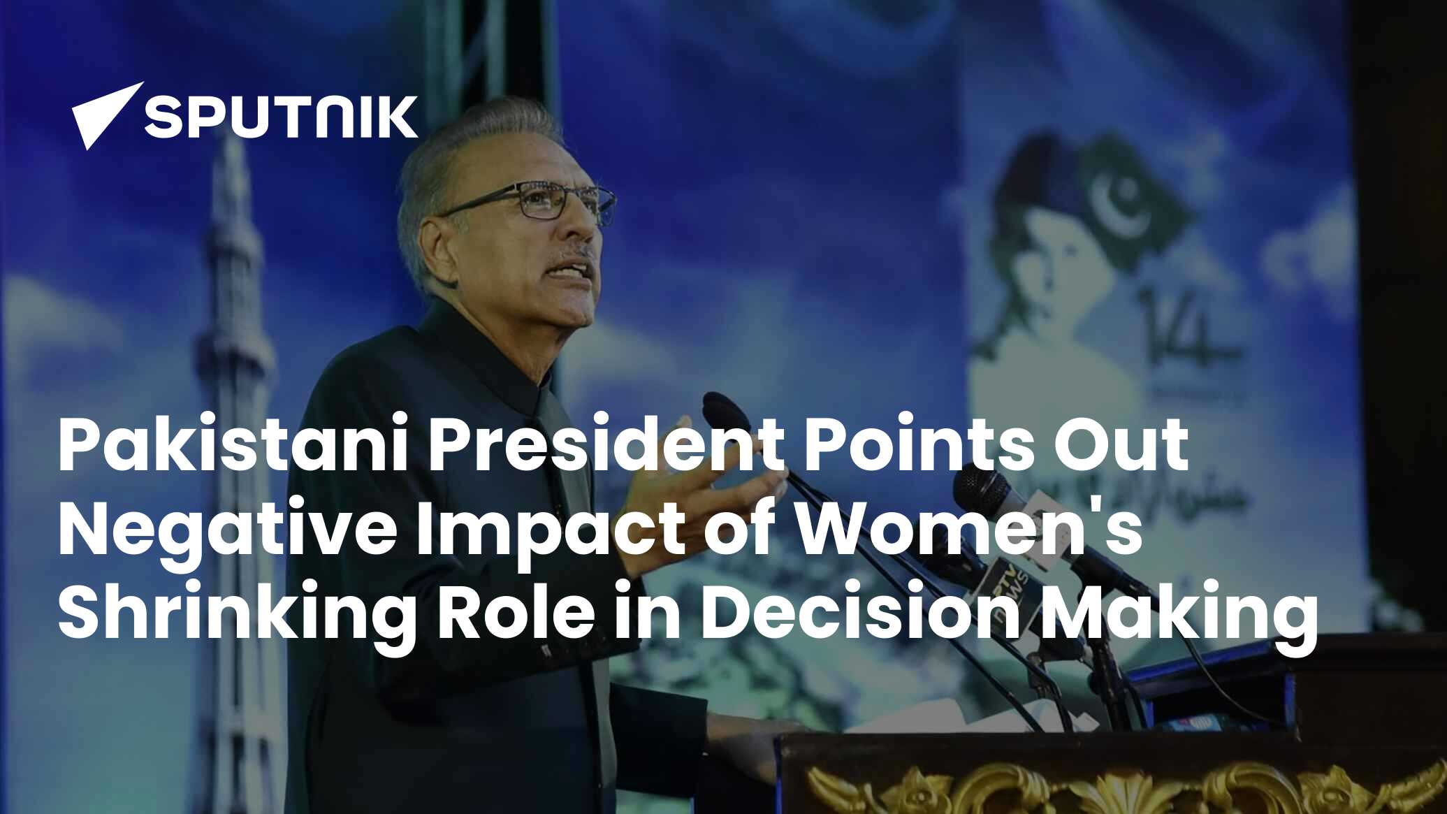 Pakistani President Points Out Women's Shrinking Role in Decision Making