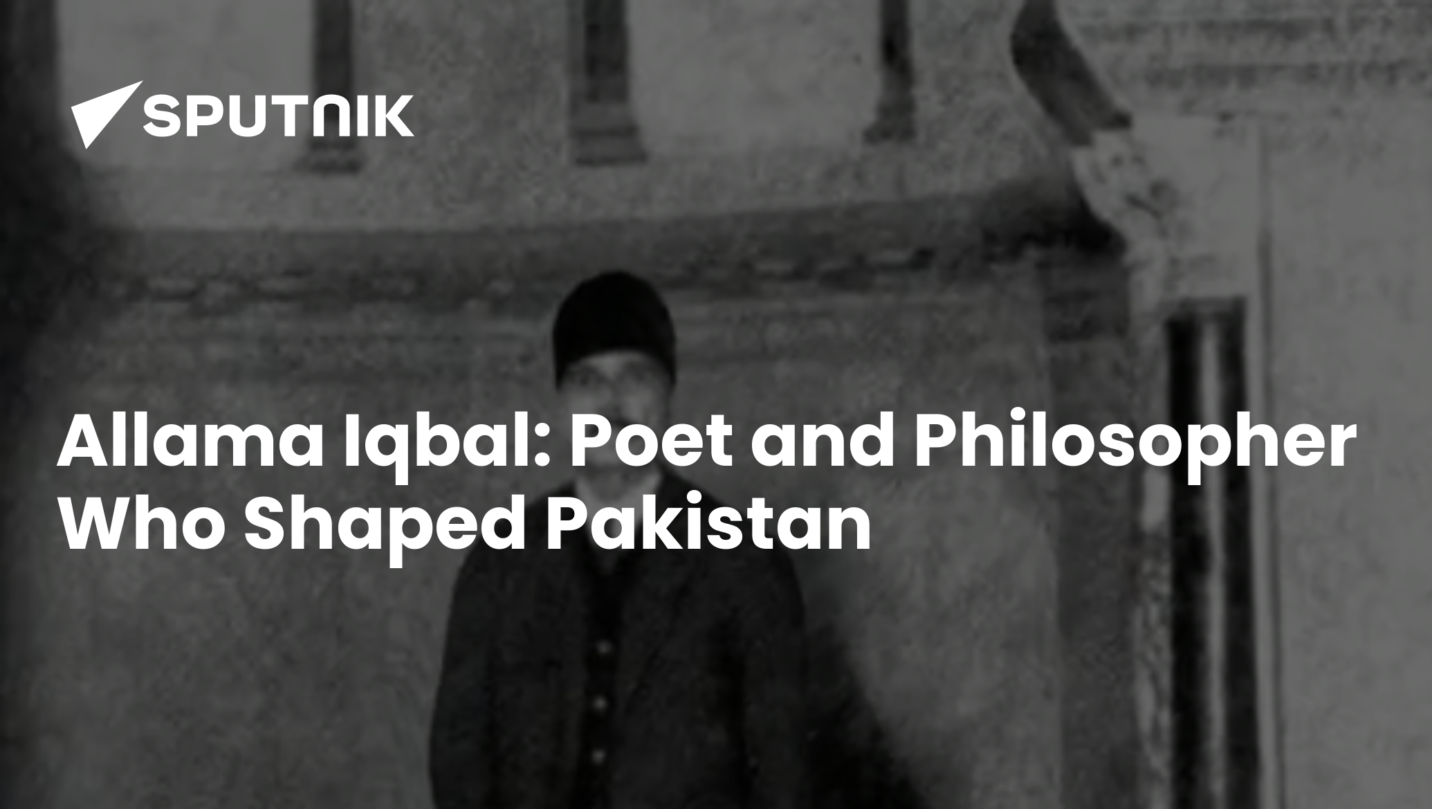 Allama Iqbal: The Poet Philosopher Who Shaped Pakistan