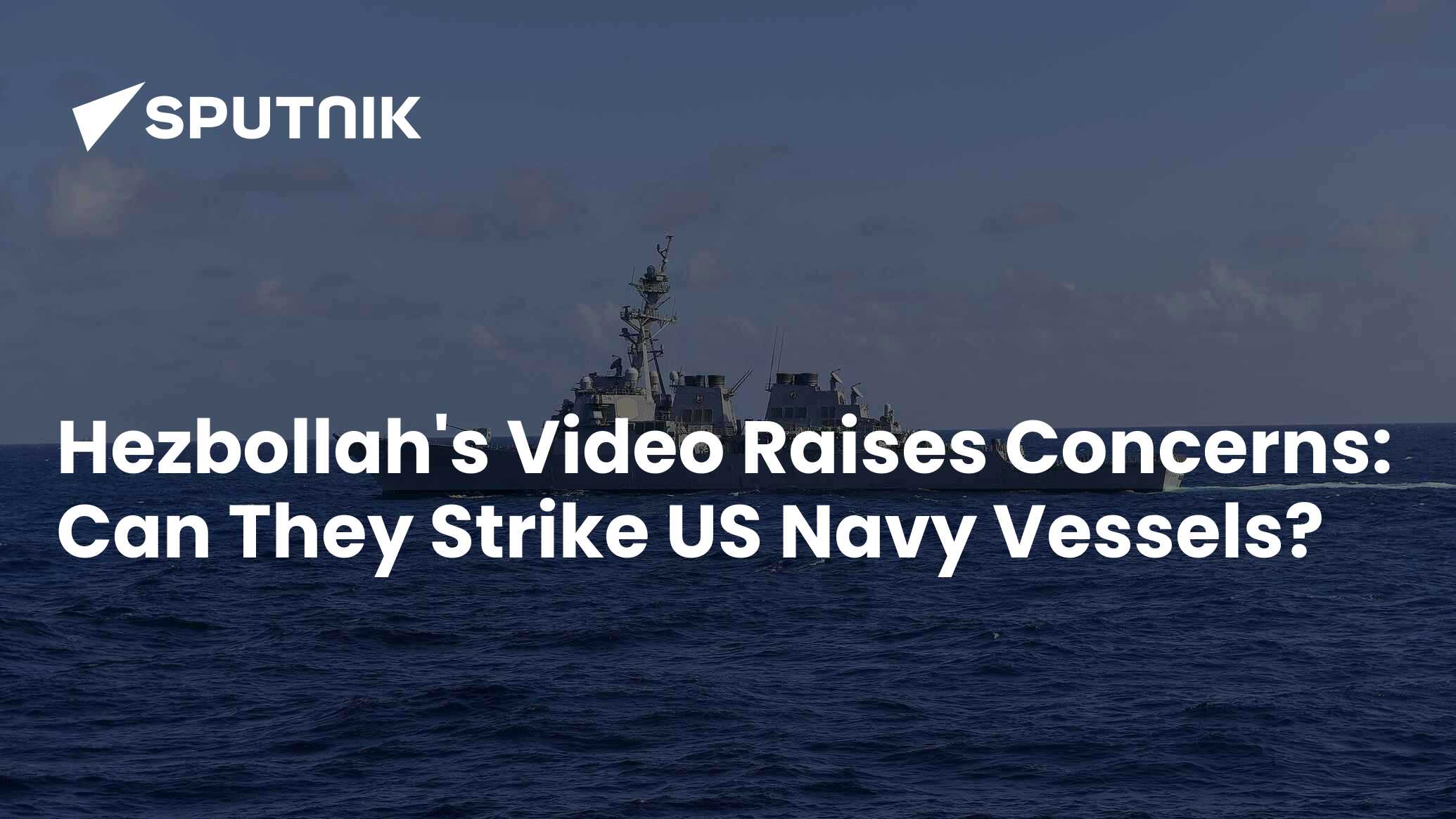 Hezbollah's Video Raises Concerns: Can They Strike US Navy Vessels?