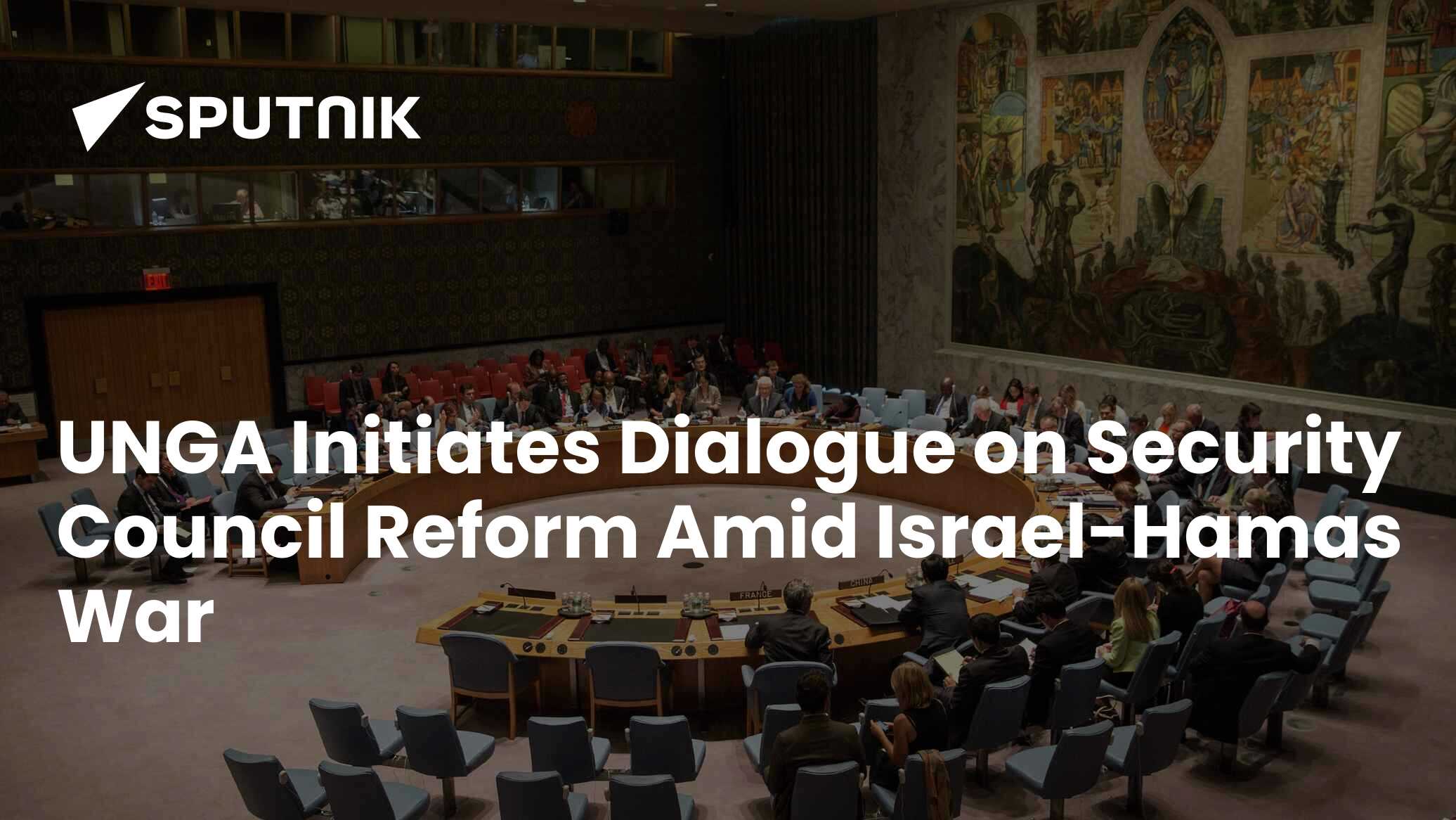 UNGA Initiates Dialogue on Security Council Reform Amid Israel-Hamas War