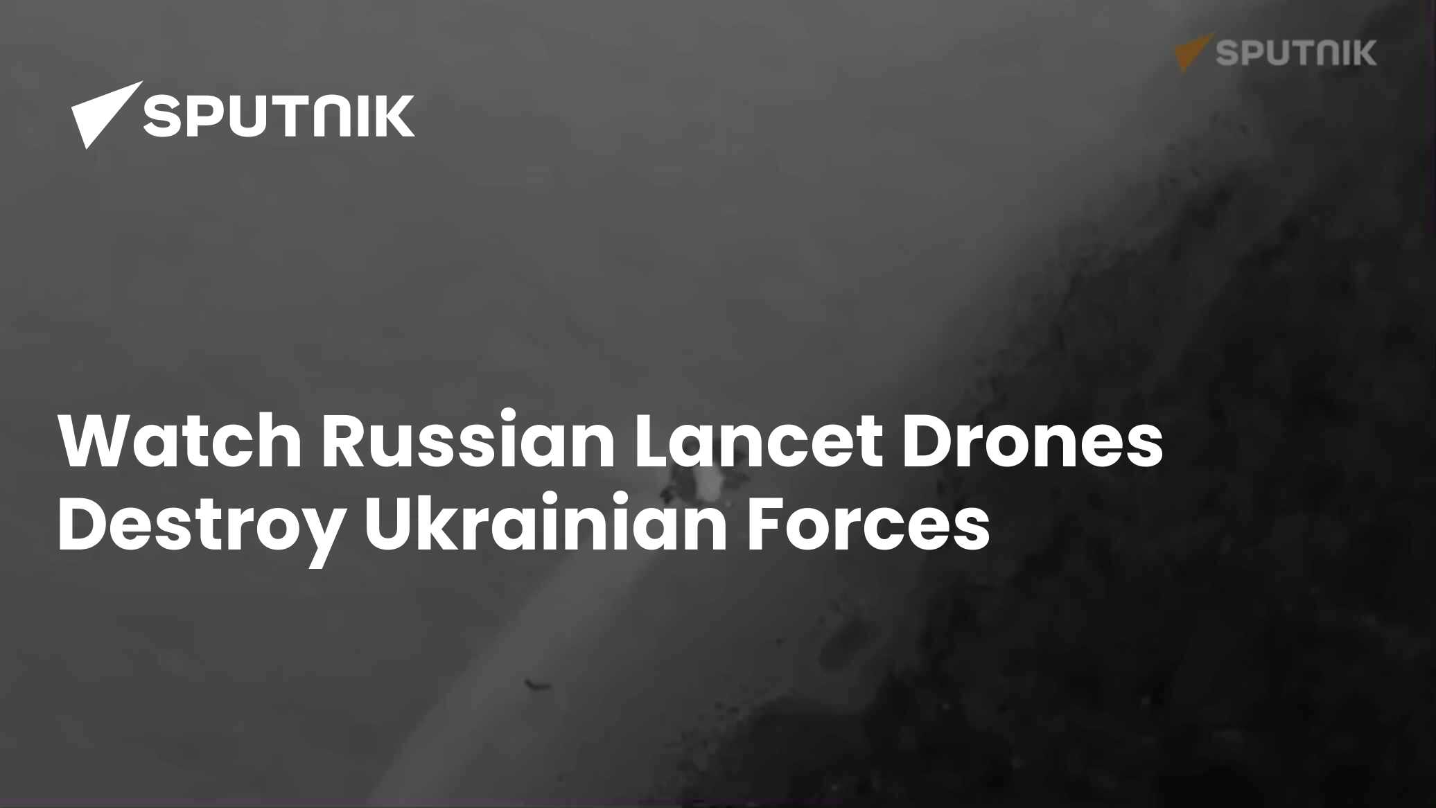 Watch Russian Lancet Drones Impact Ukrainian Forces