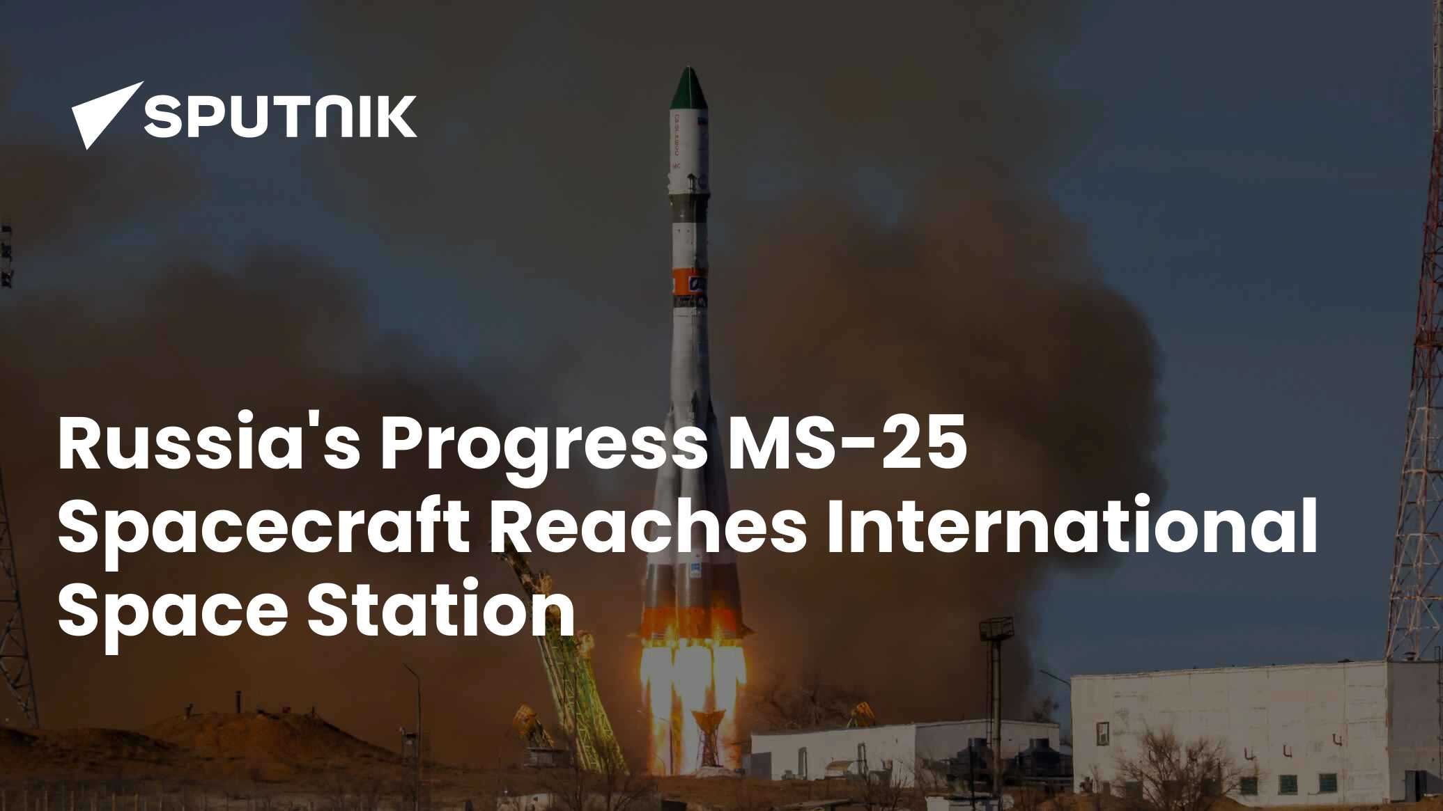 Russia's Progress MS-25 Spacecraft Reaches International Space Station