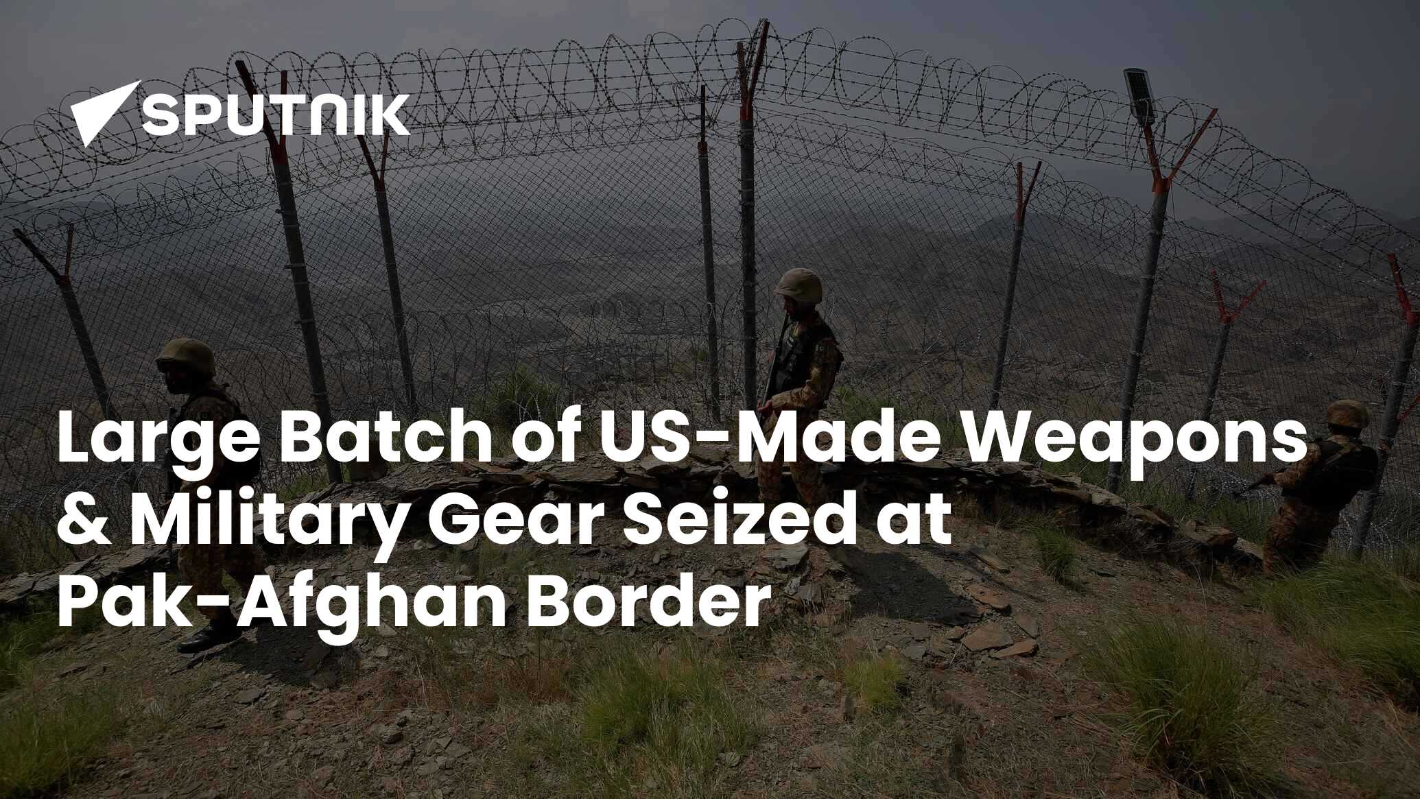 Large Batch of US-Made Weapons & Military Gear Seized at Pak-Afghan Border