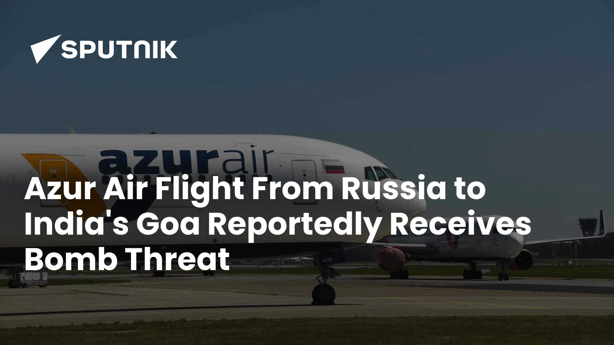 Azur Air Flight From Russia to India's Goa Reportedly Receives Bomb Threat