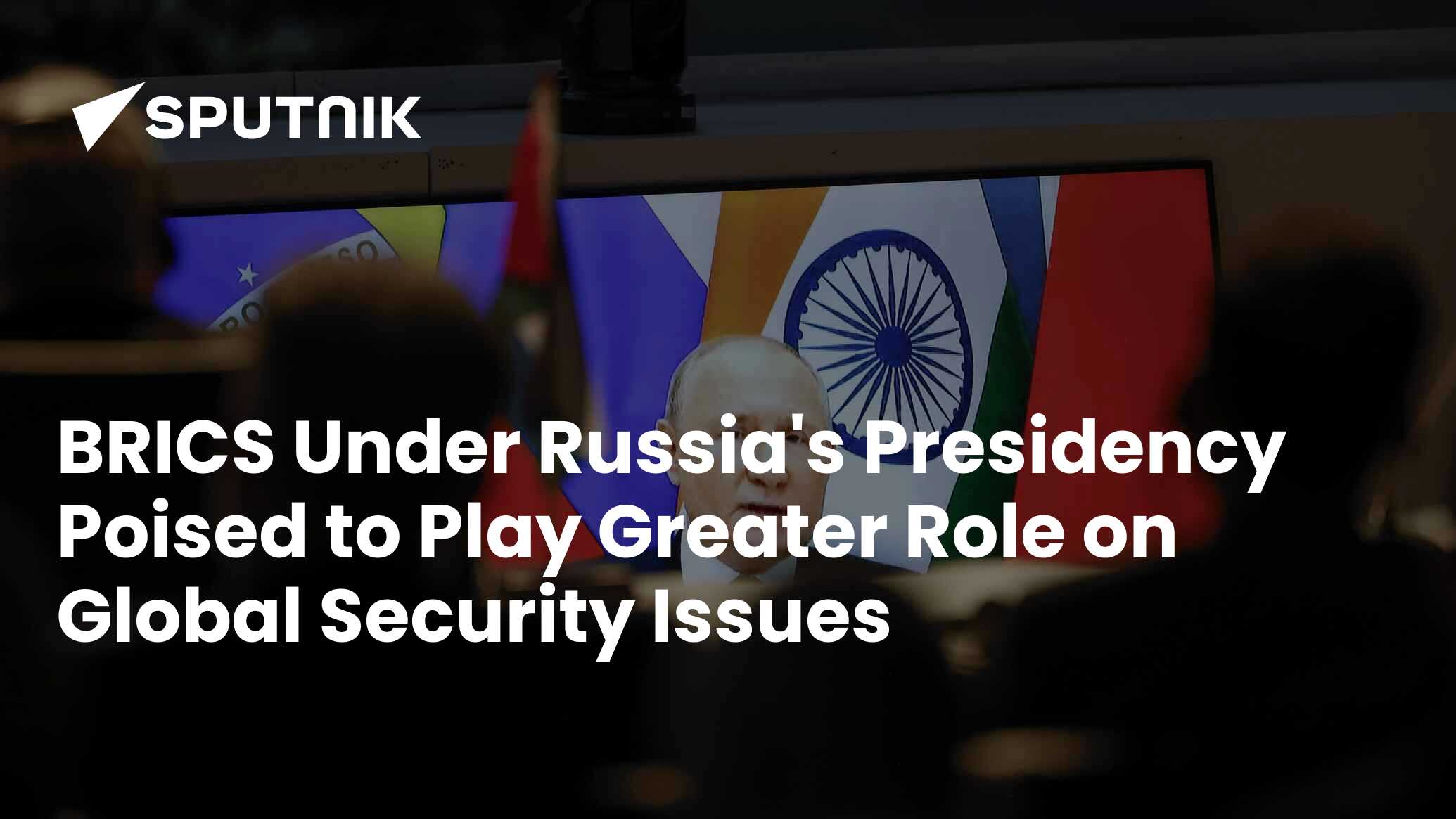 Russia-led BRICS Poised to Play a Greater Role on Global Security Issues