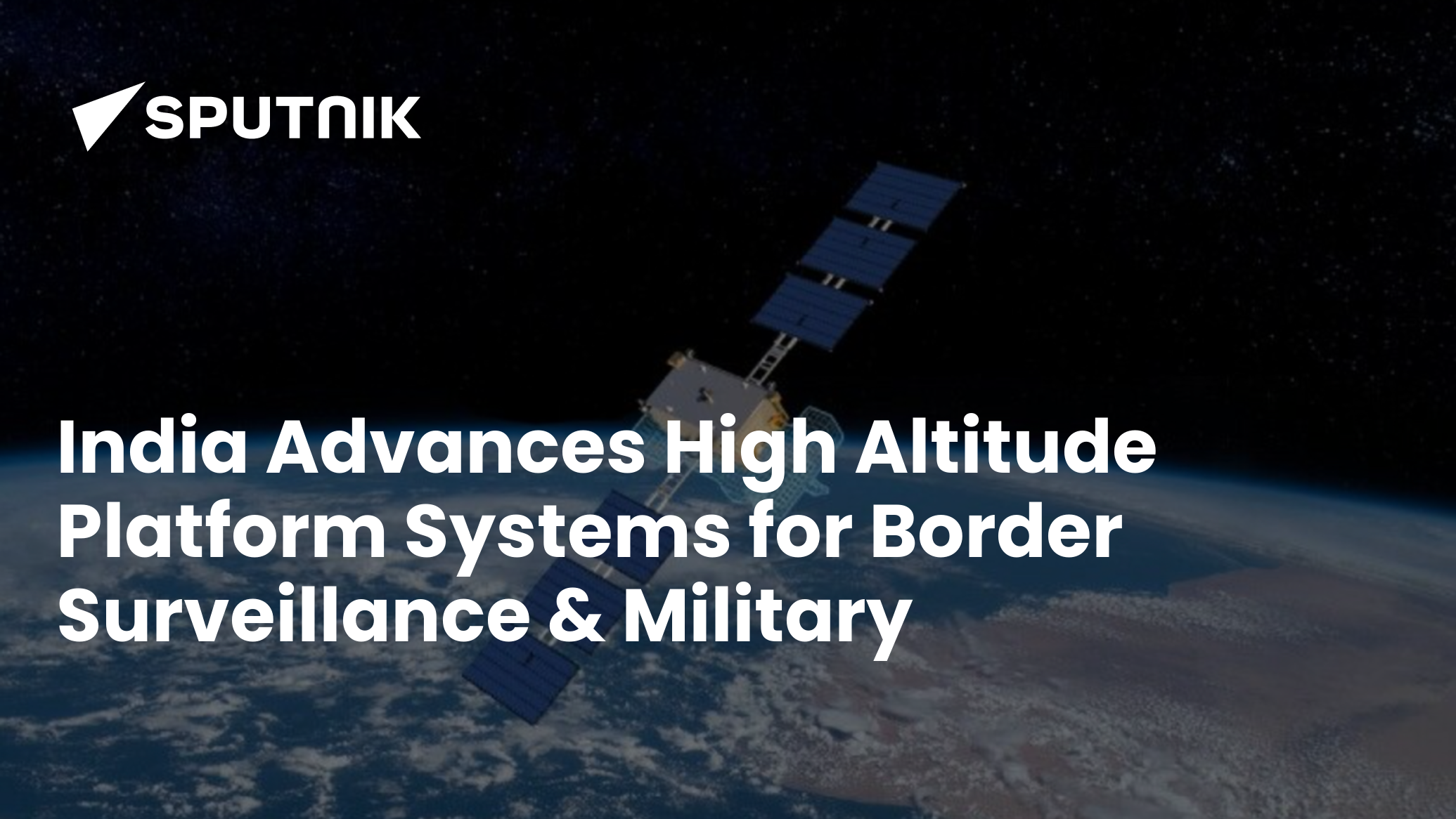 India Advances High Altitude Platform Systems for Border Surveillance ...