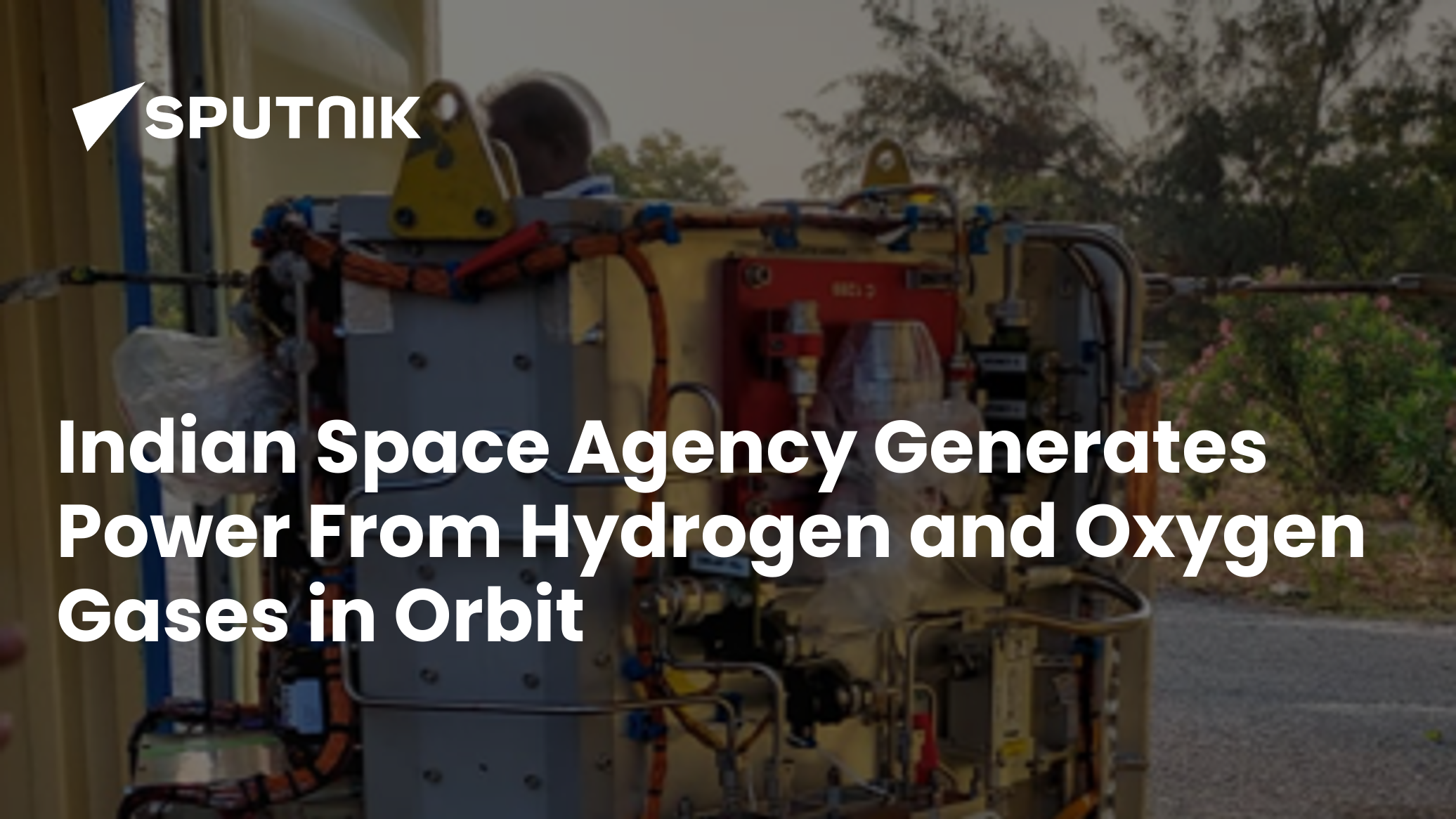 Indian Space Agency Generates Power From Hydrogen and Oxygen Gases in Orbit