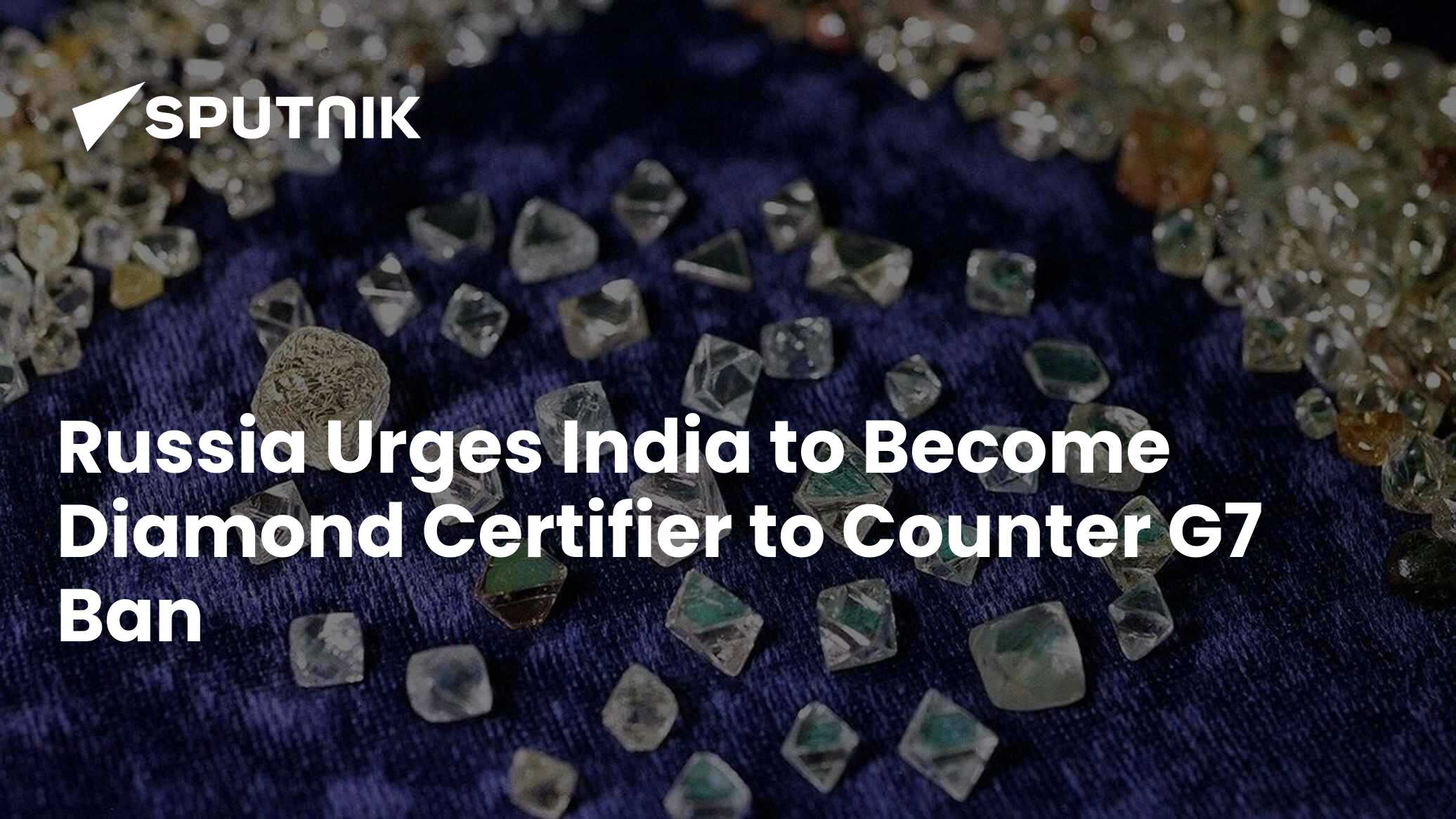 Russia Backs India in Becoming Diamond Certification Leader to Counter ...