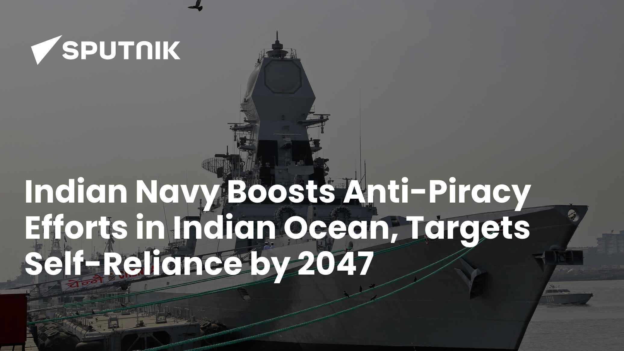 Indian Navy Boosts Anti-Piracy Efforts in Indian Ocean, Targets Self ...