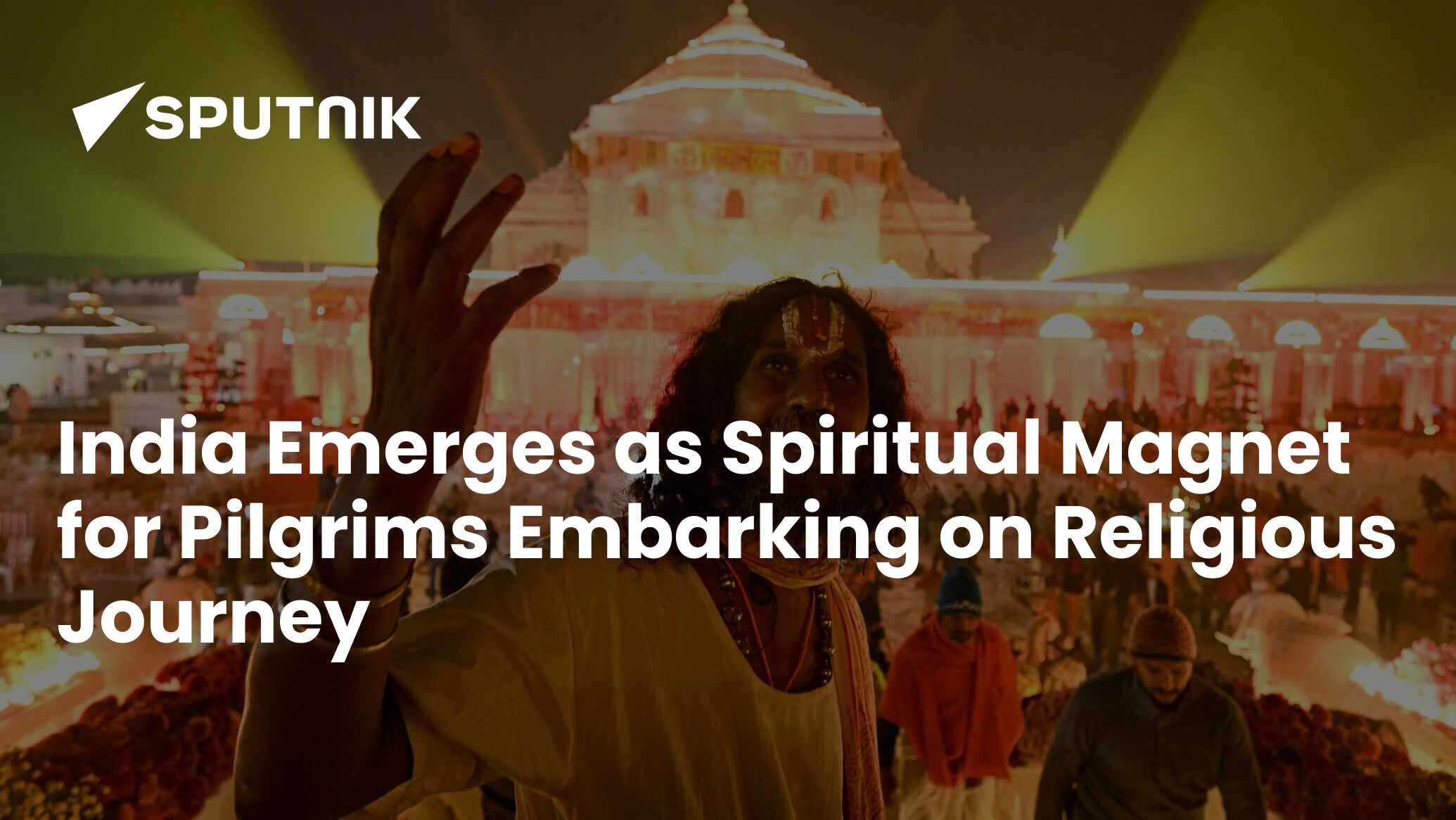 India Emerges as Spiritual Magnet for Tourists Embarking on Pilgrimage ...