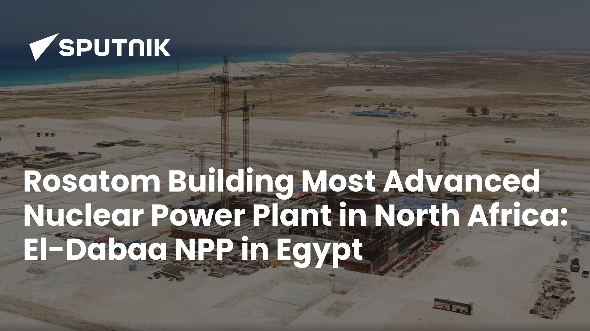 Rosatom Building Most Advanced Nuclear Power Plant in North Africa: El ...