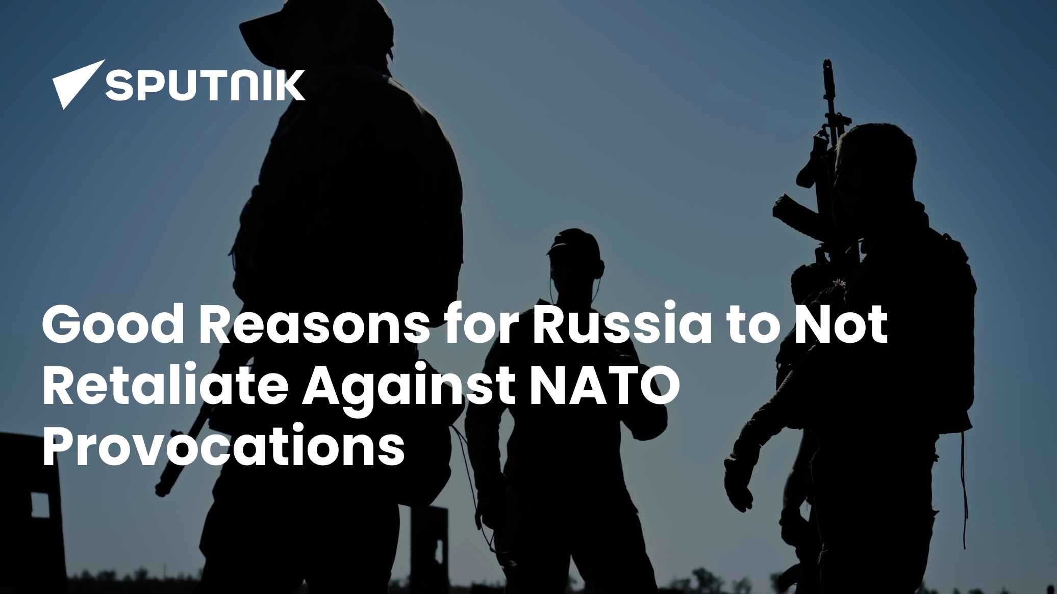 Good Reasons for Russia to Not Retaliate Against NATO Provocations