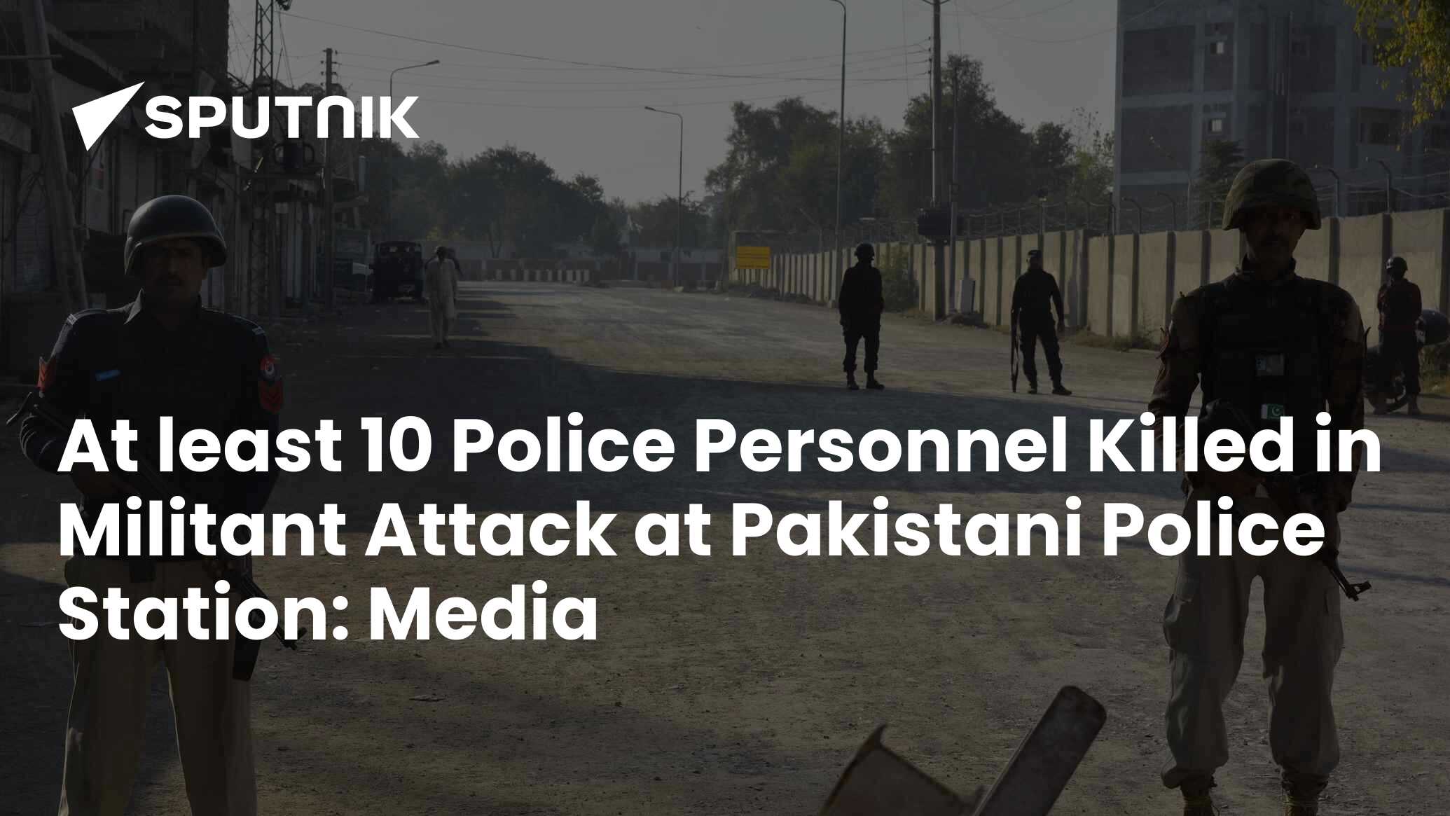 At least 10 Police Personnel Killed in Militant Attack at Pakistani ...