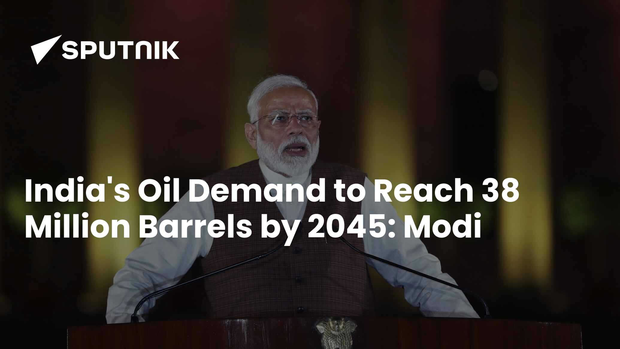 India's Oil Demand to Reach 38 Million Barrels by 2045: Modi