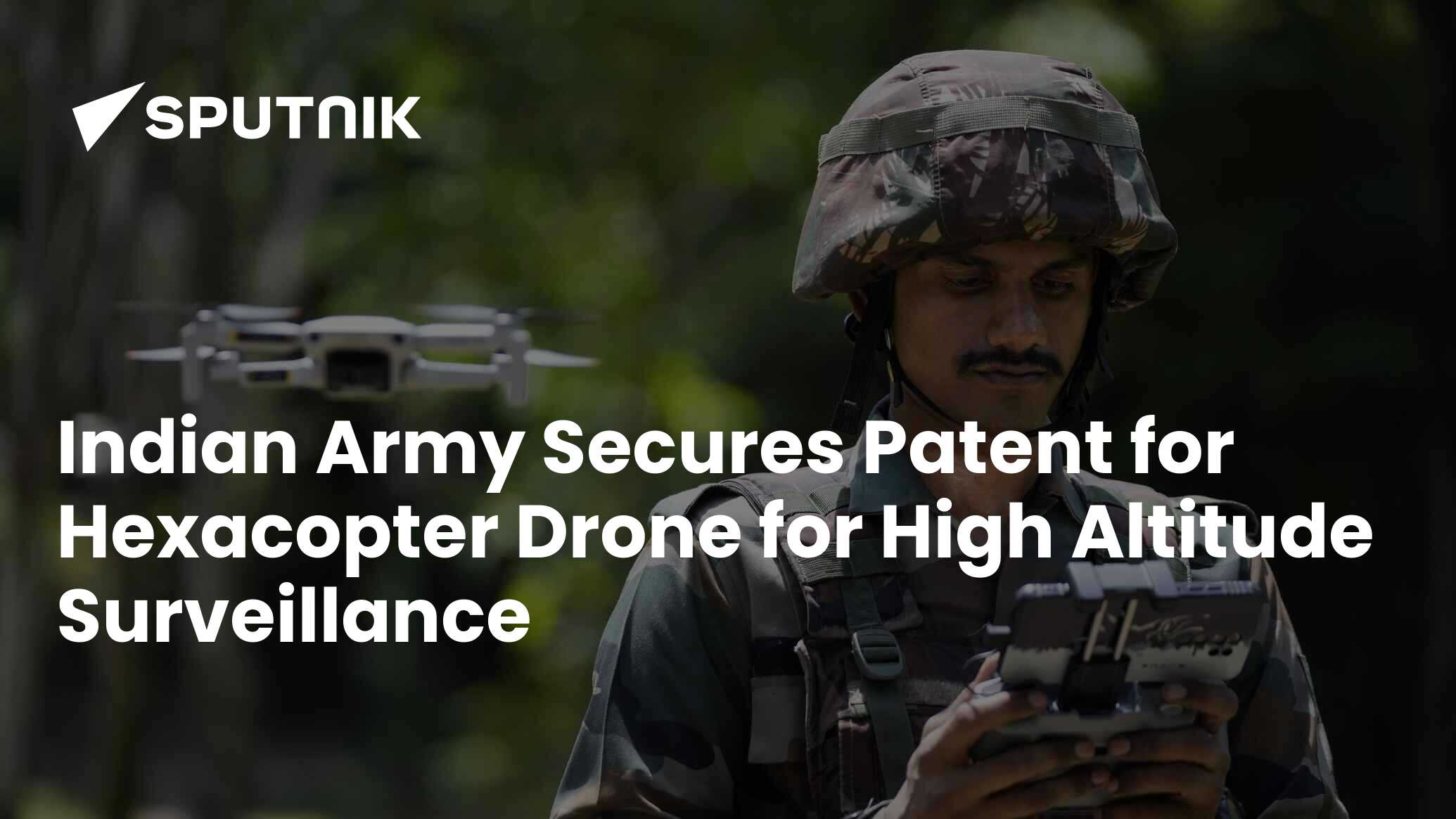 Indian Army Secures Patent for Hexacopter Drone for High Altitude ...