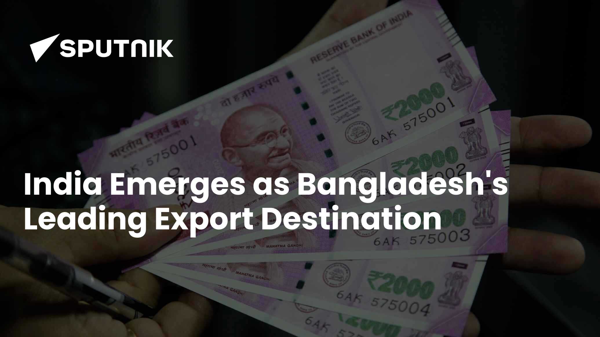 India Emerges as Bangladesh's Leading Export Destination India Emerges as Bangladesh's Leading Export Destination