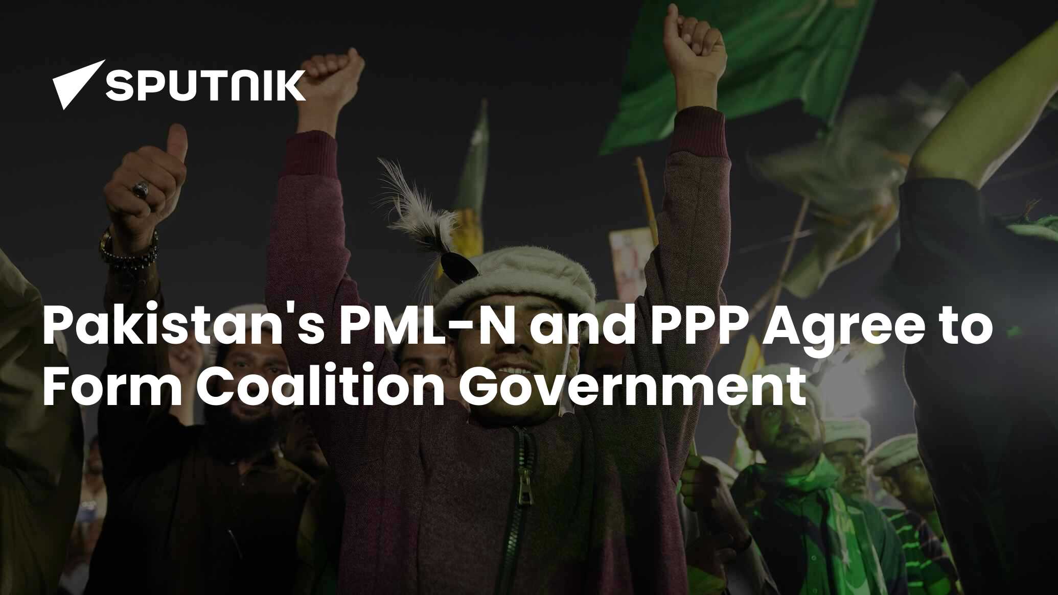 Pakistan's PML-N and PPP Agree to Form Coalition Government