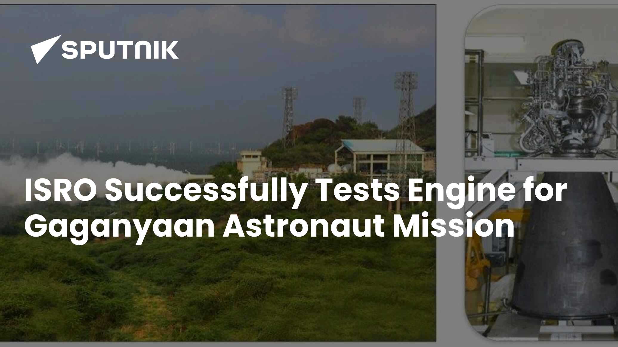 ISRO Successfully Tests Engine for Gaganyaan Astronaut Mission