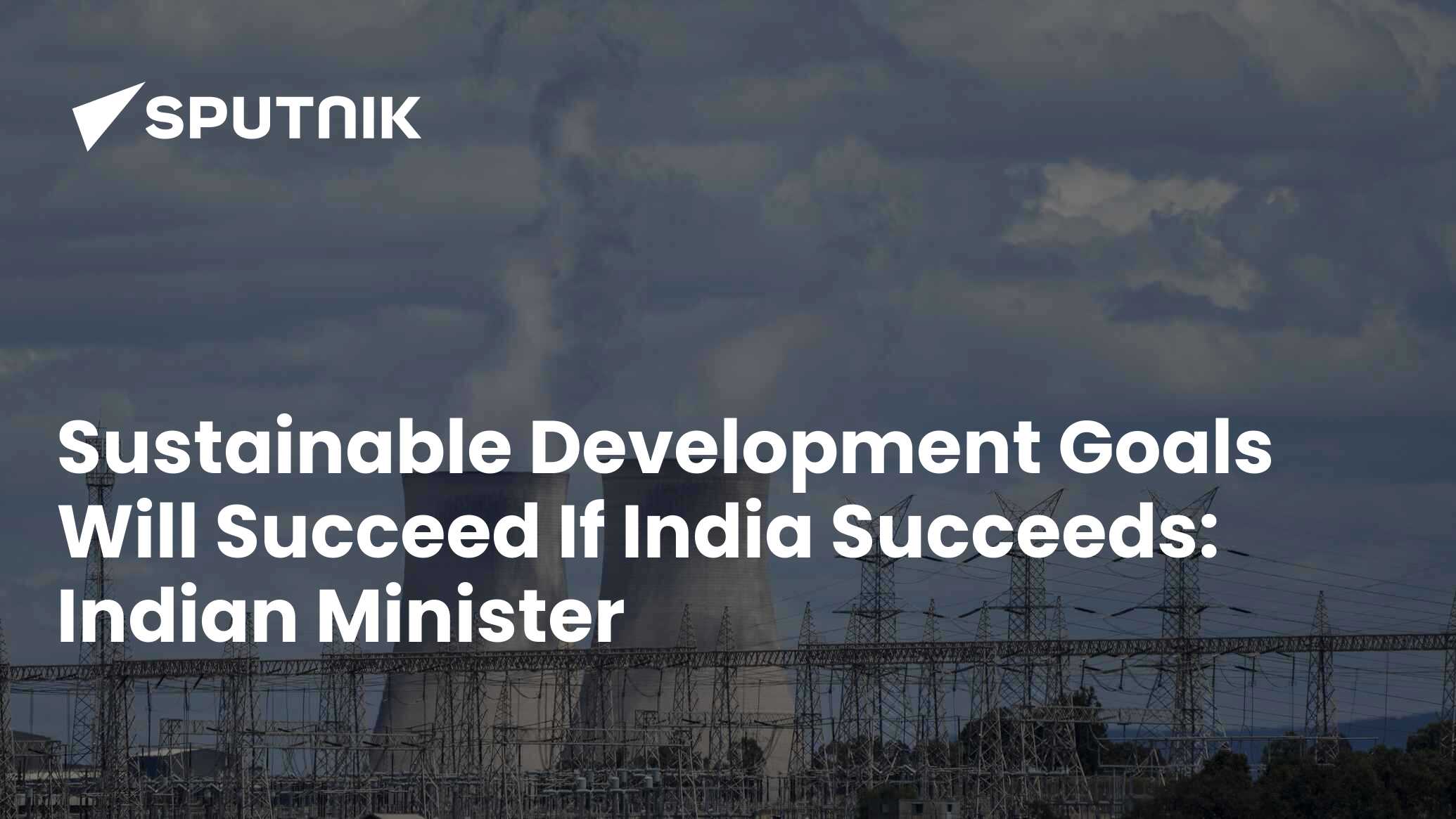 Sustainable Development Goals Will Succeed If India Succeeds: Indian ...