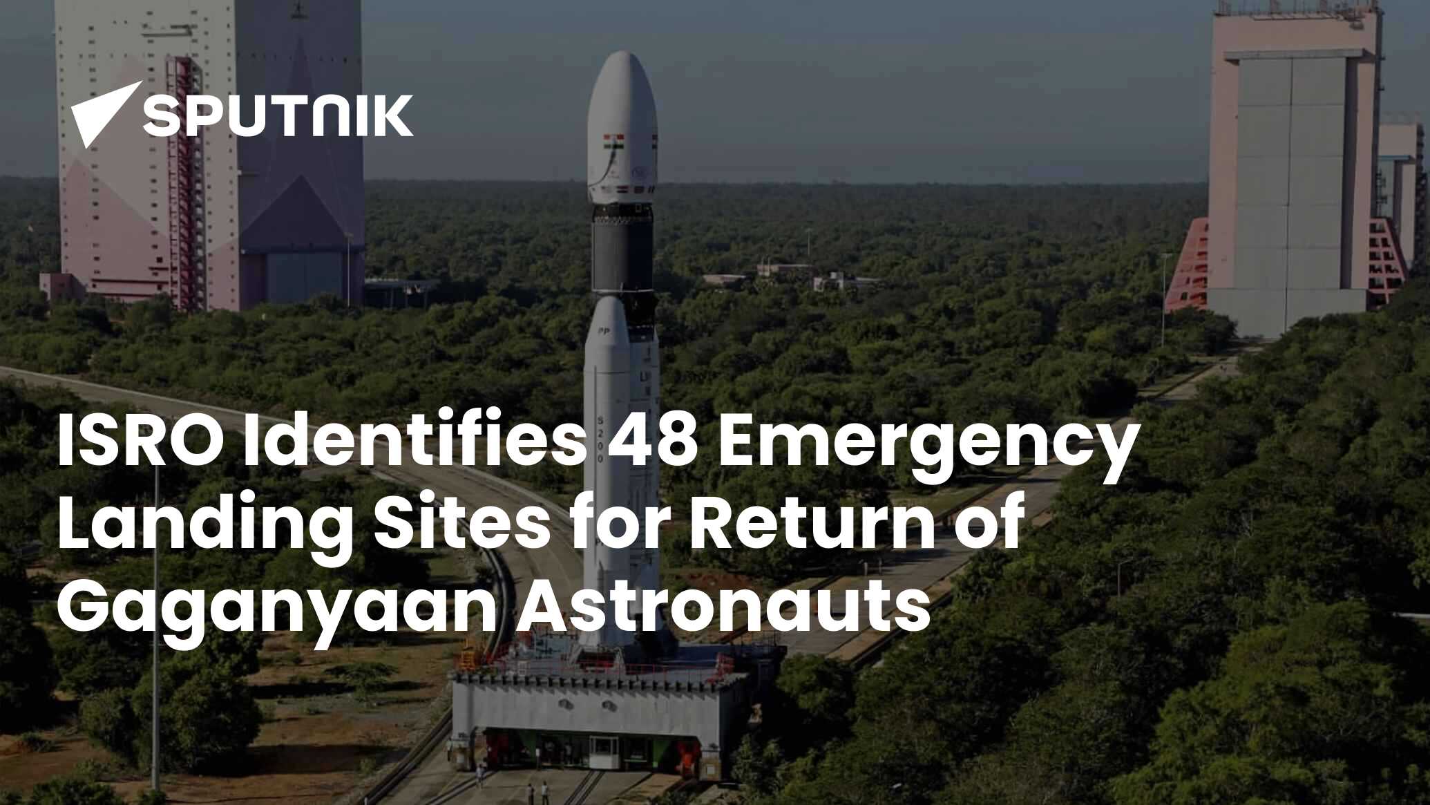 ISRO Identifies 48 Emergency Landing Sites for Return of Gaganyaan ...
