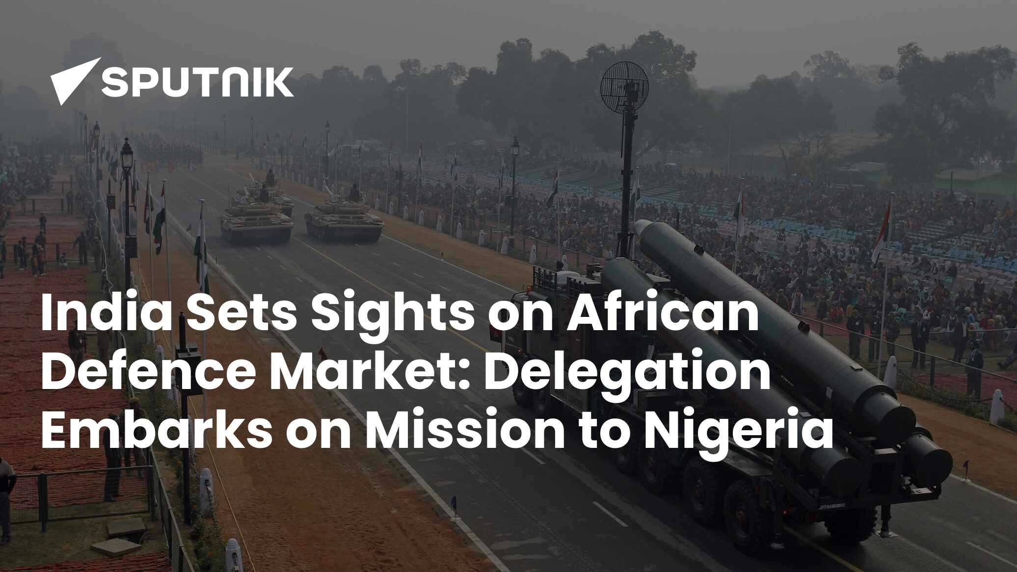 India Sets Sights on African Defence Market: Delegation Embarks on ...