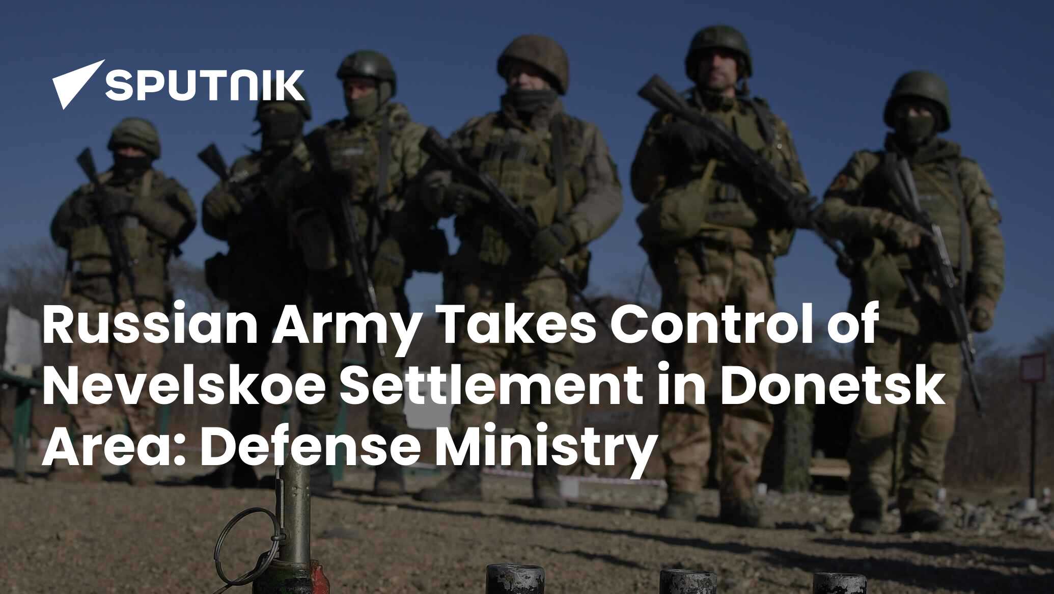 Russian Army Takes Control of Nevelskoe Settlement in Donetsk Area ...