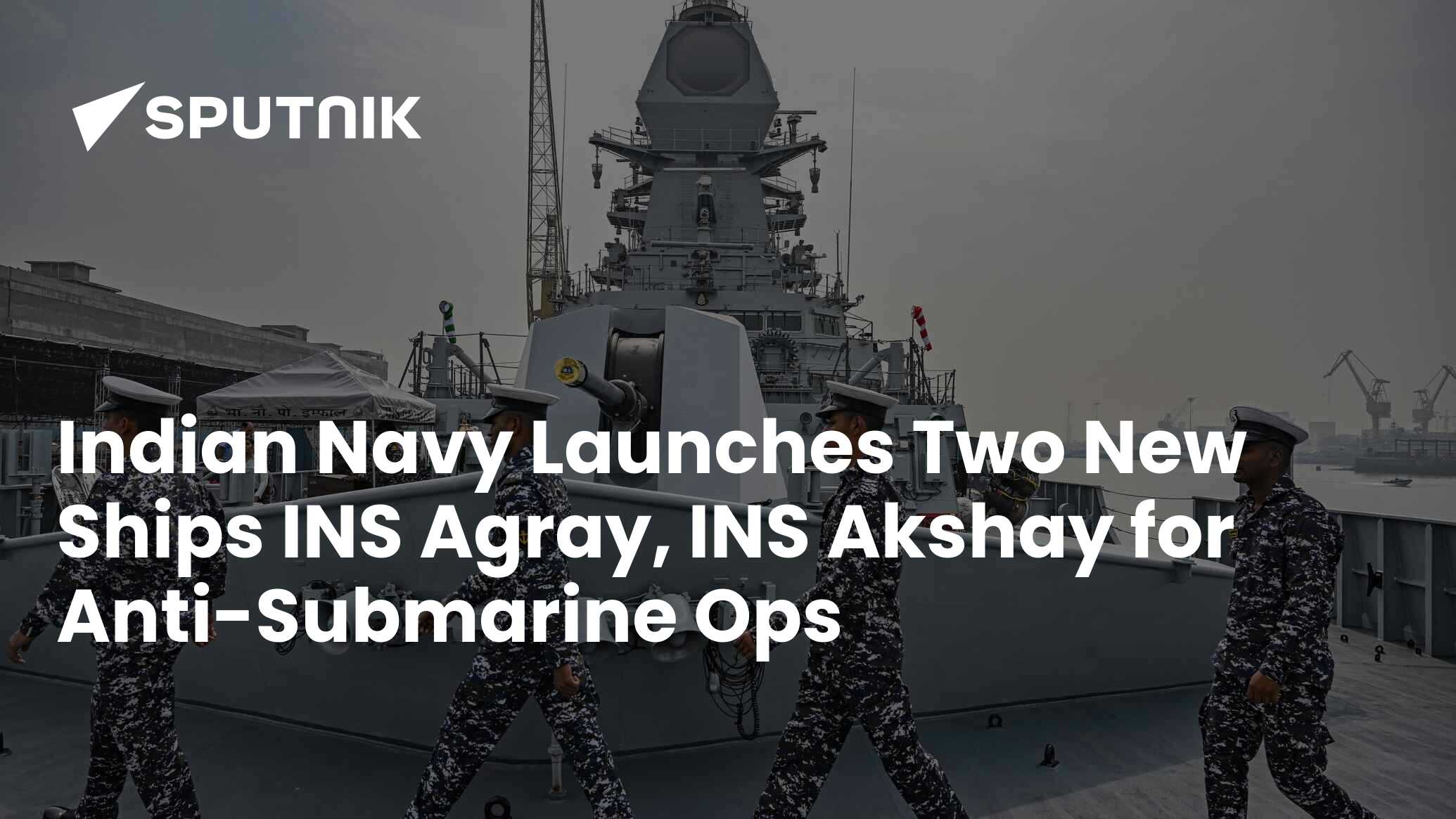 Indian Navy Launches Two New Ships INS Agray, INS Akshay for Anti ...