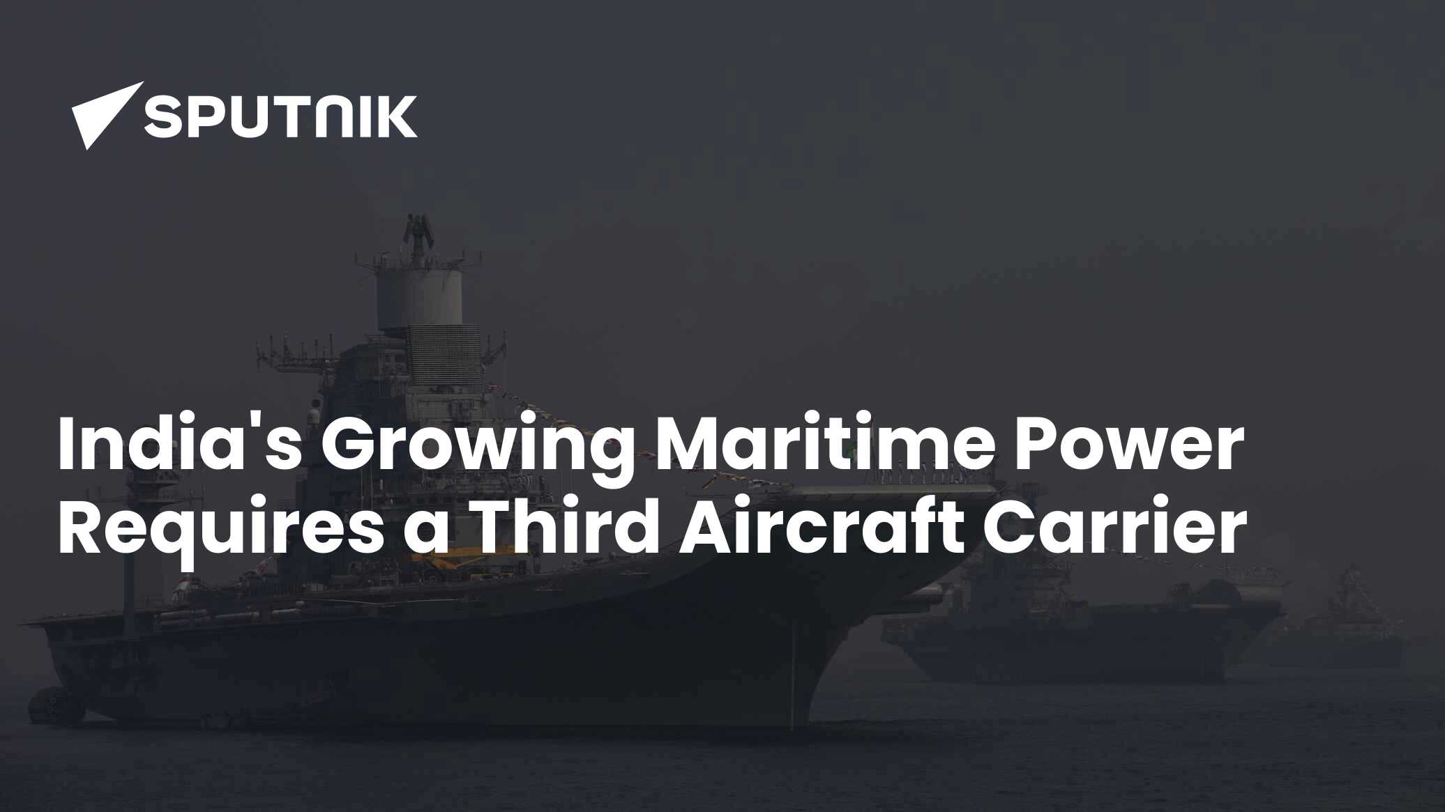 India's Growing Maritime Power Requires a Third Aircraft Carrier