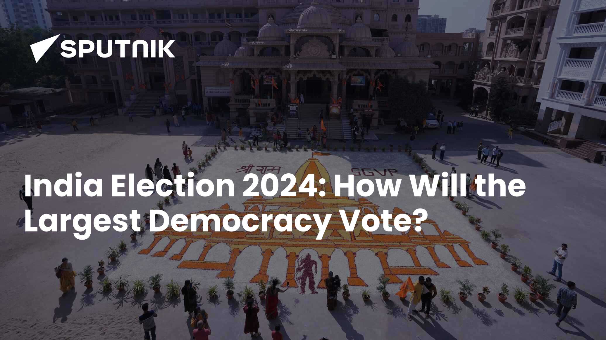 India Election 2024: How Will the Largest Democracy Vote?