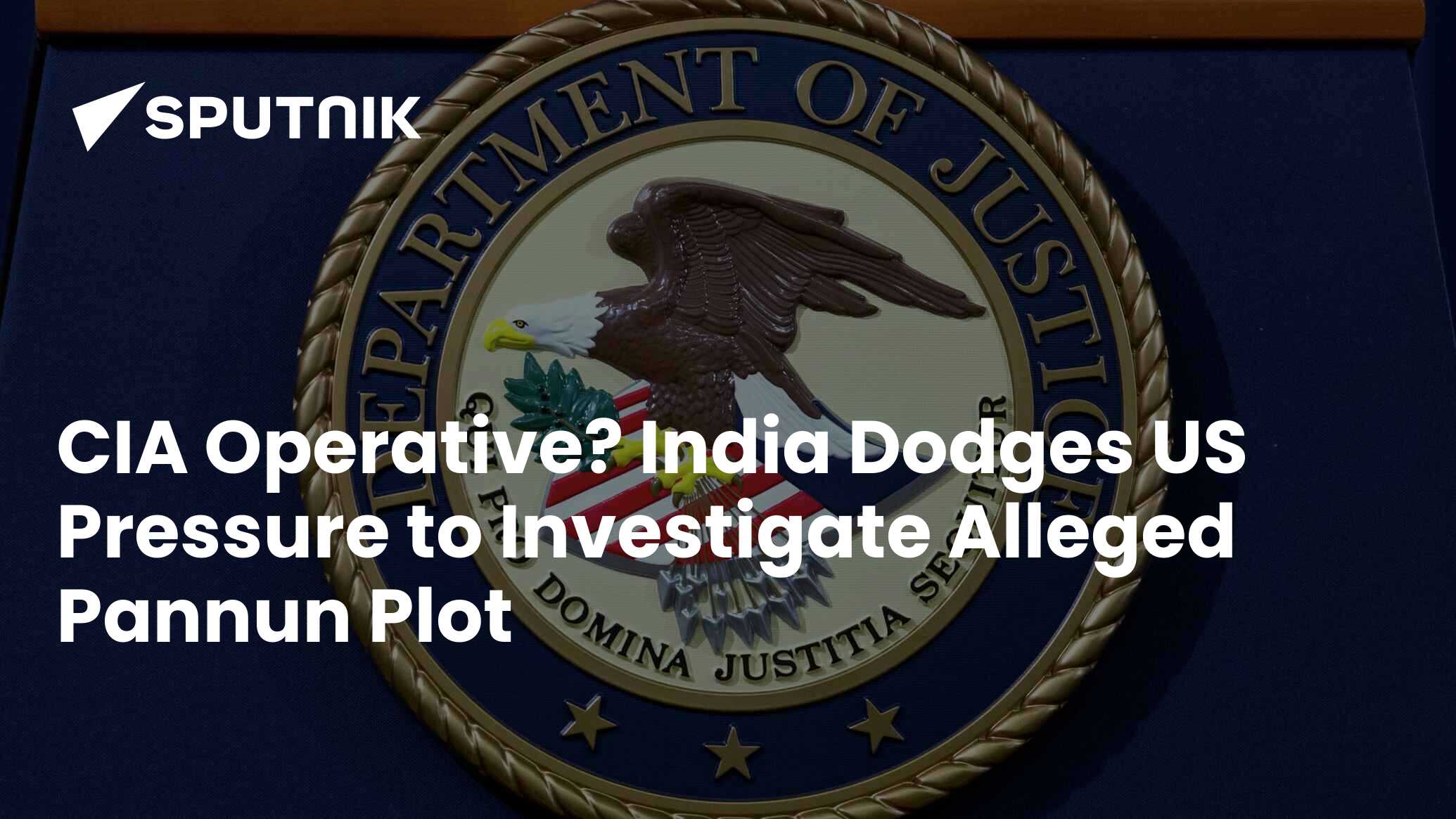 India Resists US Pressure to Prosecute Official Involved in Pannun Plot ...