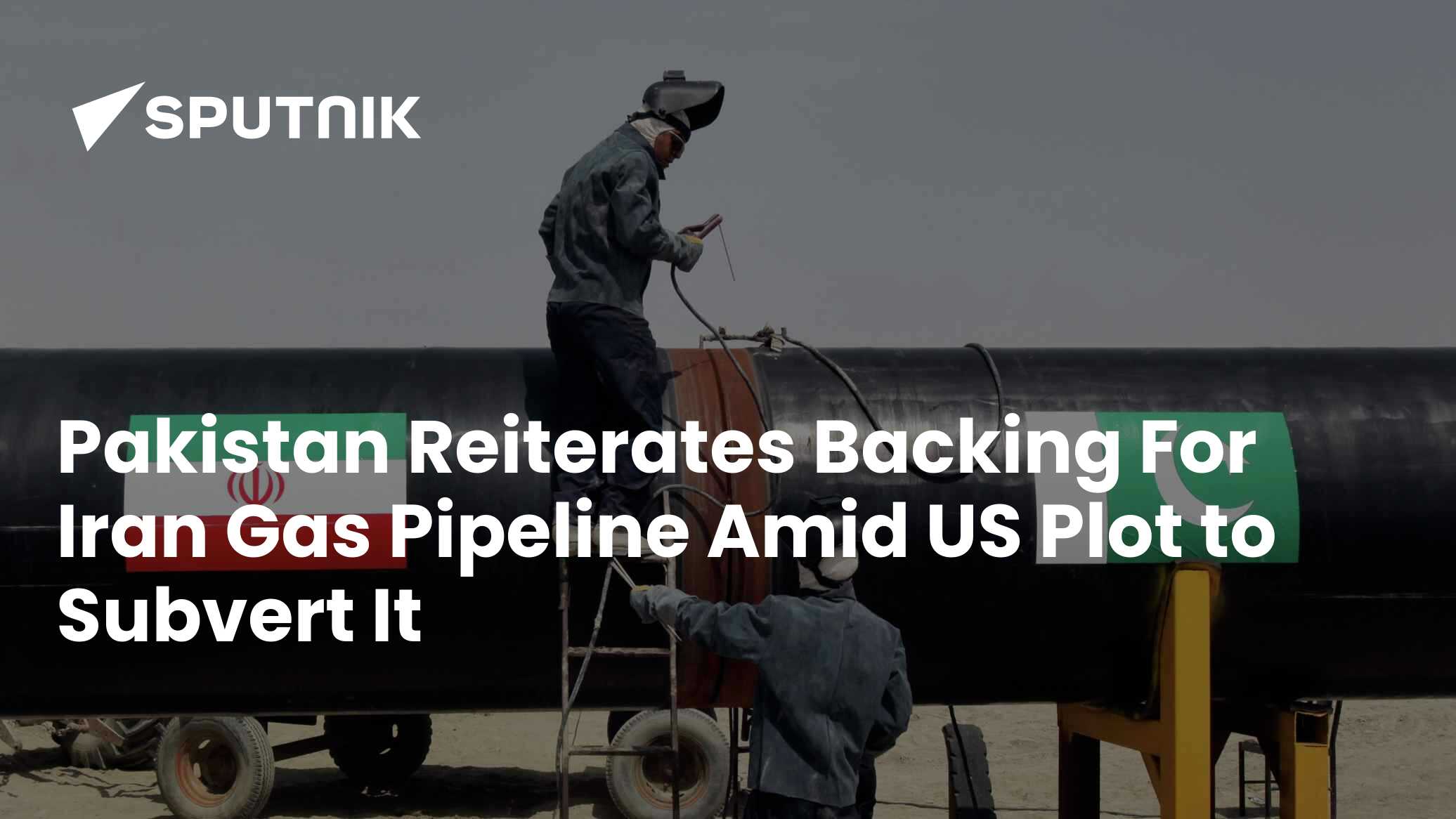 Pakistan Reiterates Backing For Iran Gas Pipeline Amid US Plot to ...