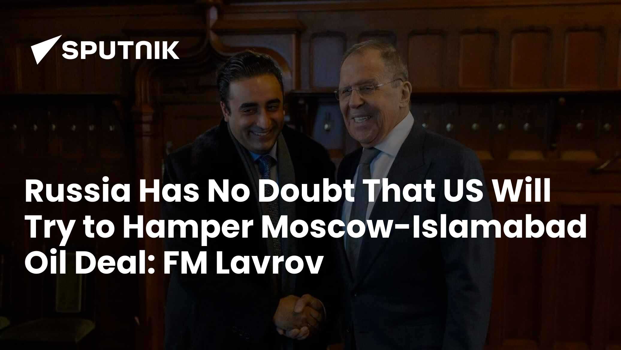 Russia Has No Doubt That US Will Try to Hamper Moscow-Islamabad Oil ...